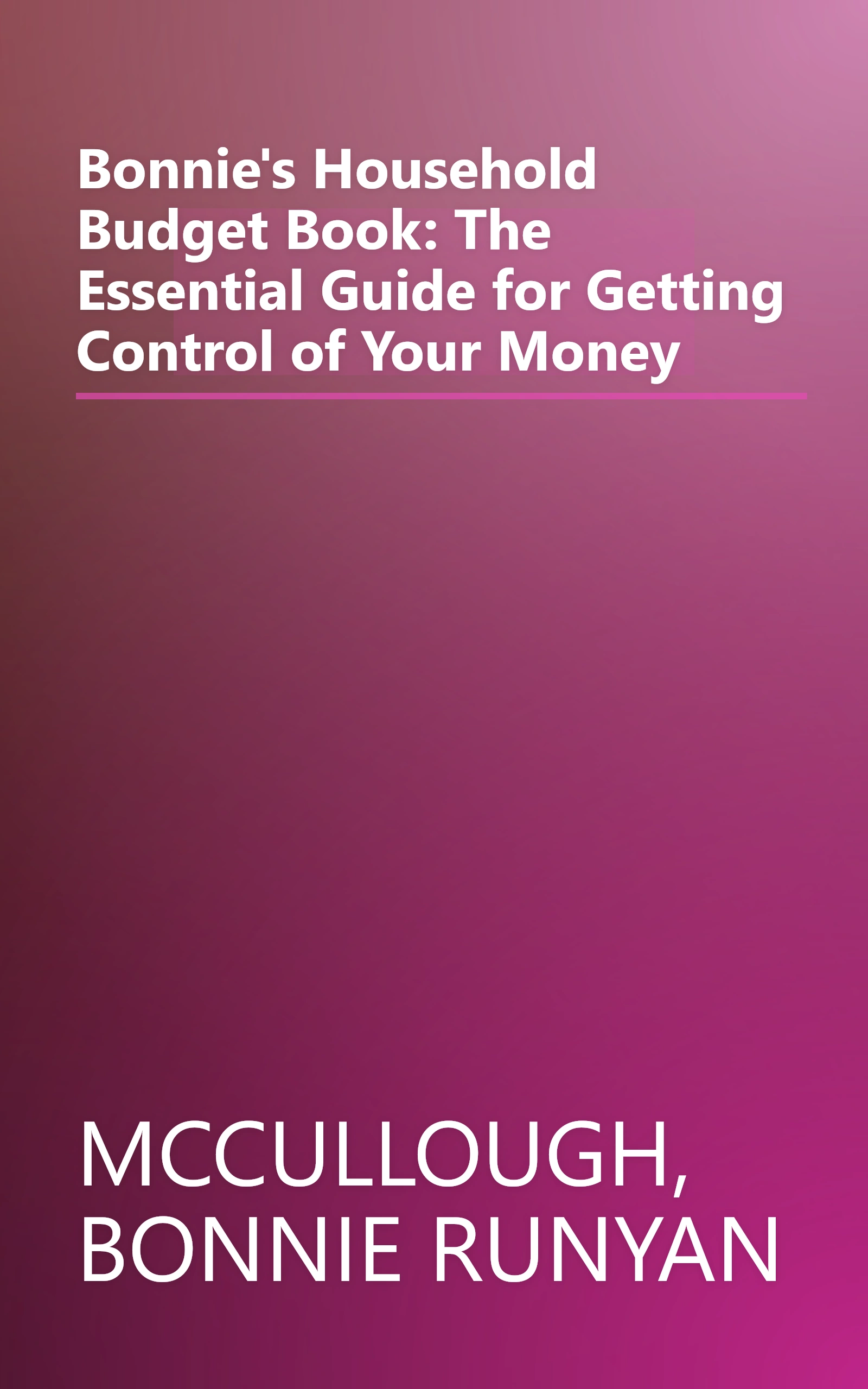 Bonnie's Household Budget Book: The Essential Guide for Getting Control of Your Money book cover