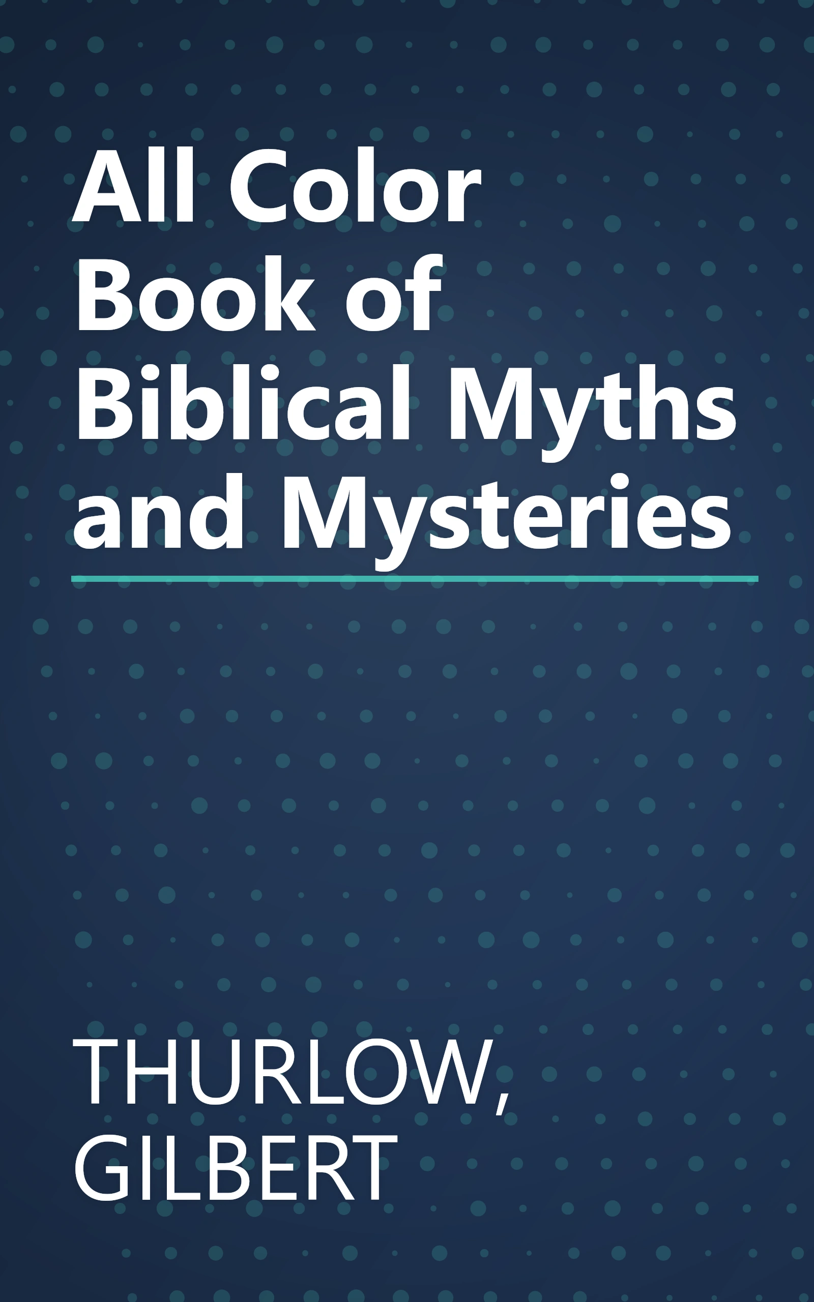 All Color Book of Biblical Myths and Mysteries book cover