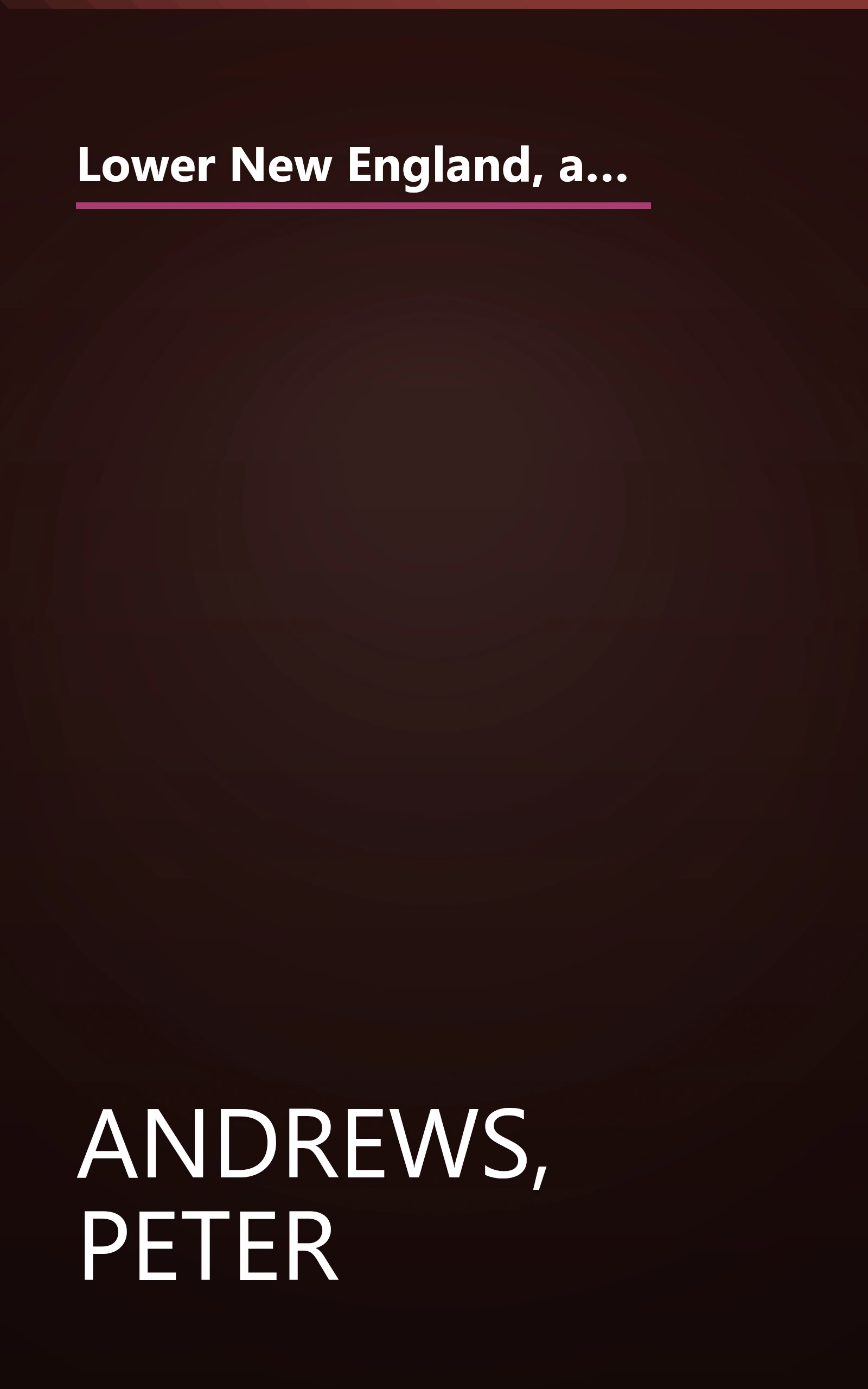 Lower New England, a guide to the inns of Connecticut, Massachusetts, and Rhode Island (Country inns of America) book cover