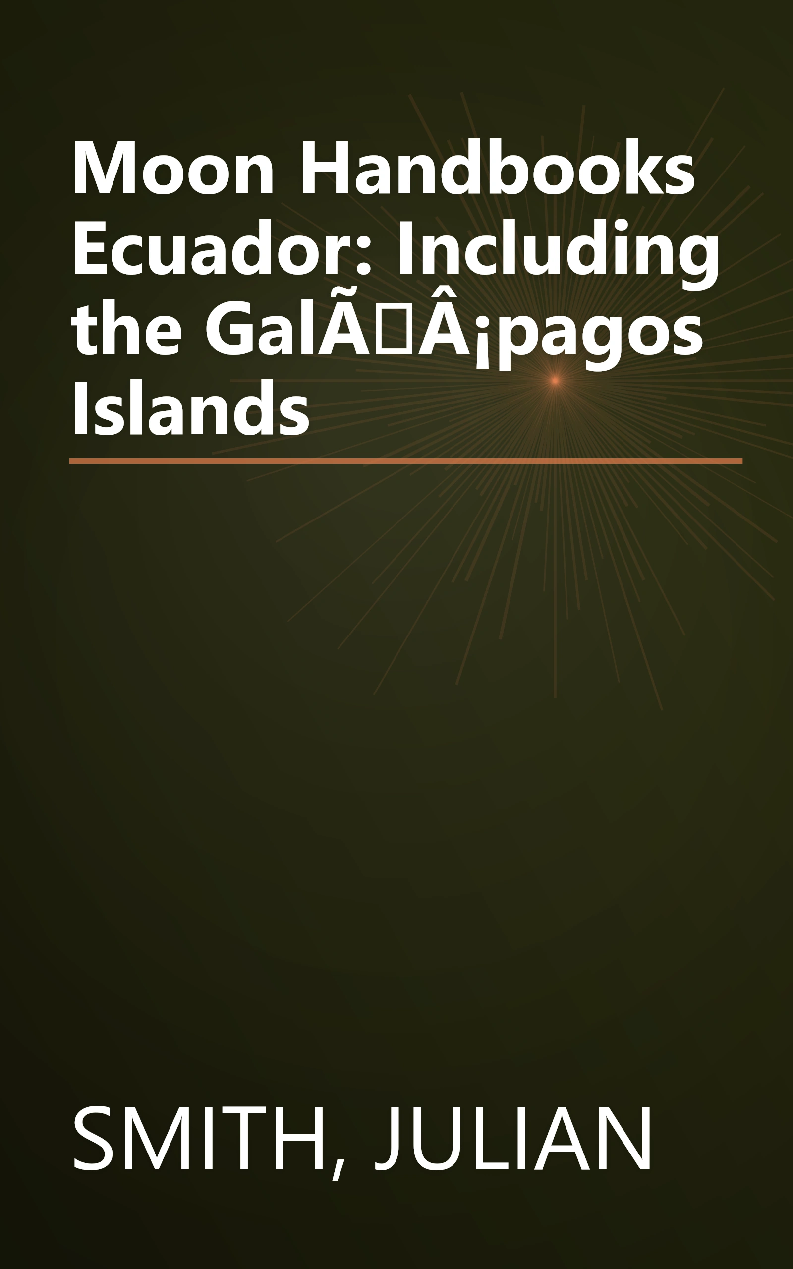 Moon Handbooks Ecuador: Including the GalÃÂ¡pagos Islands book cover