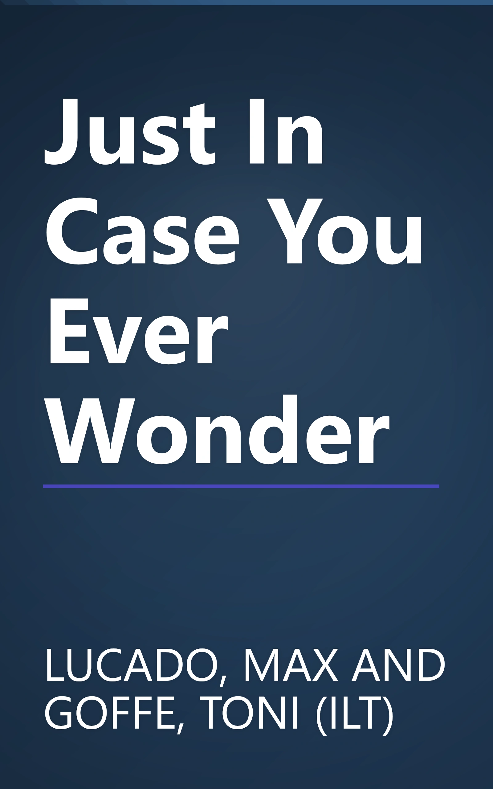 Just In Case You Ever Wonder book cover