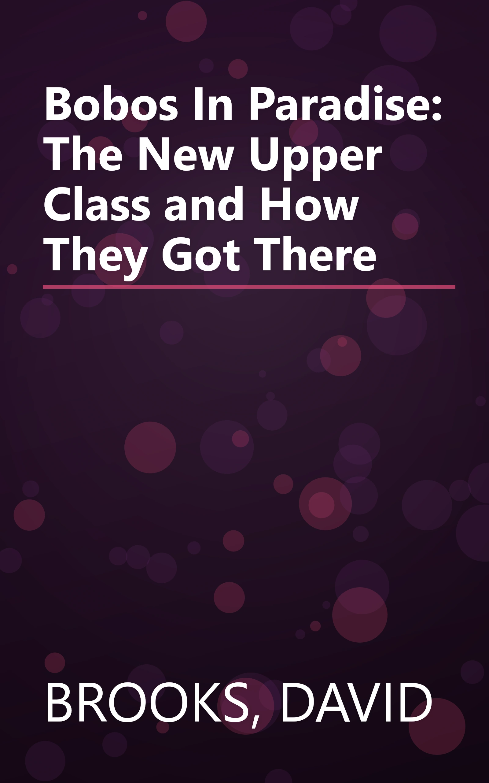 Bobos In Paradise: The New Upper Class and How They Got There book cover