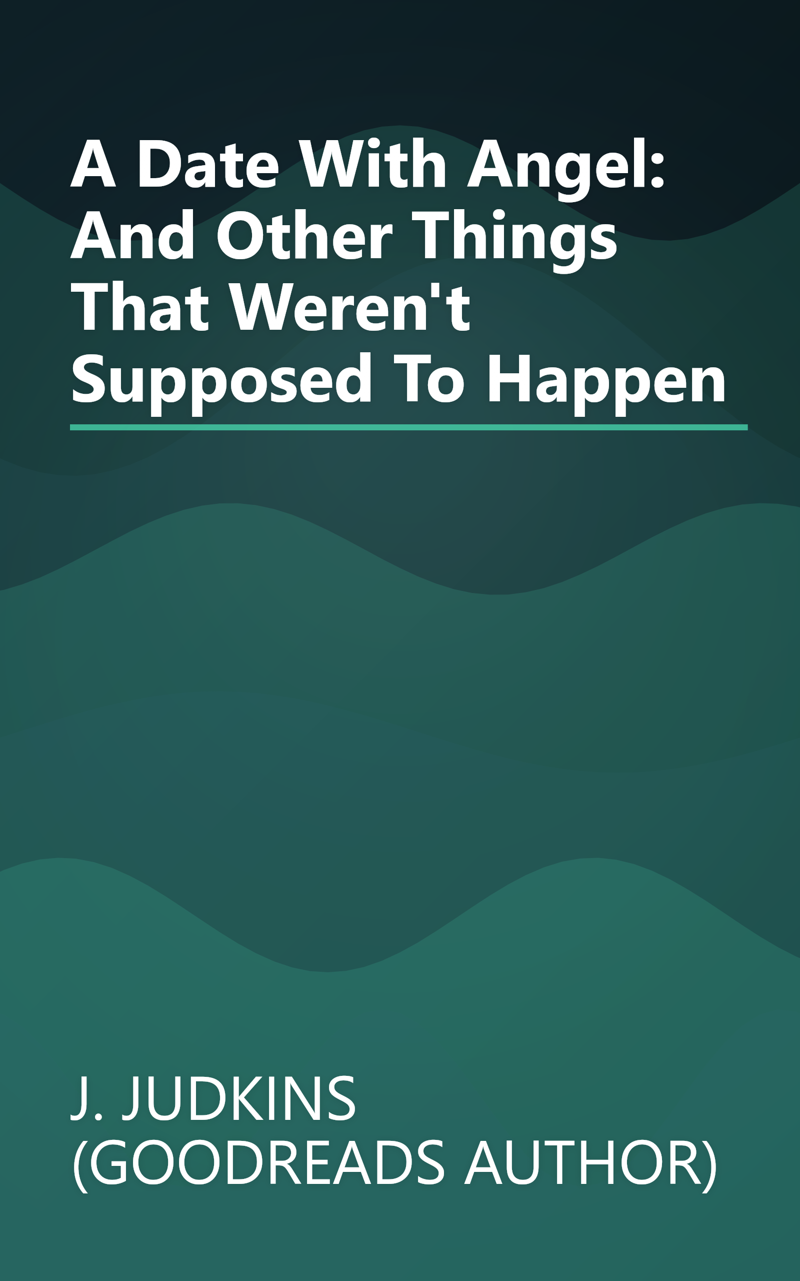 A Date With Angel: And Other Things That Weren't Supposed To Happen book cover