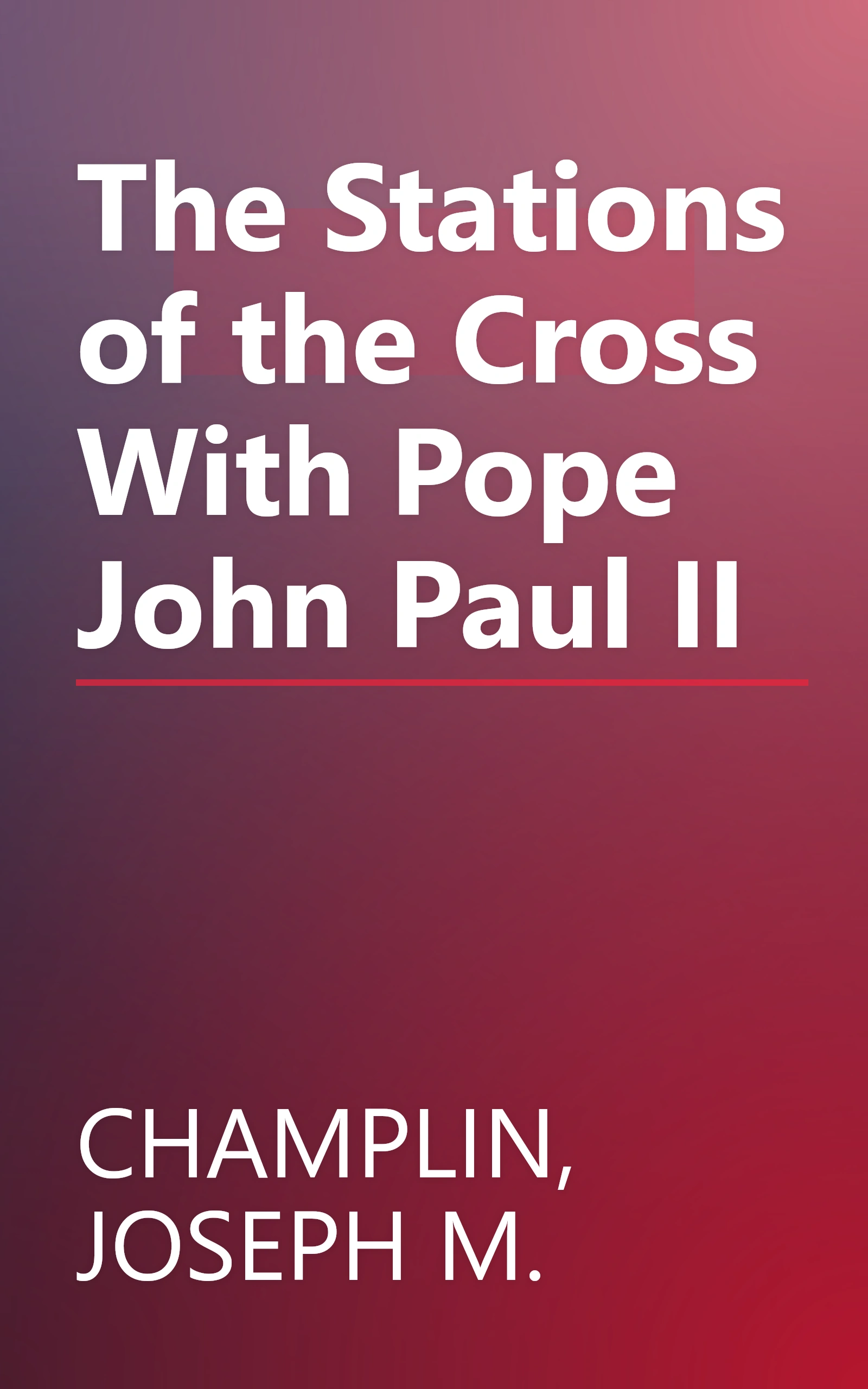 The Stations of the Cross With Pope John Paul II book cover