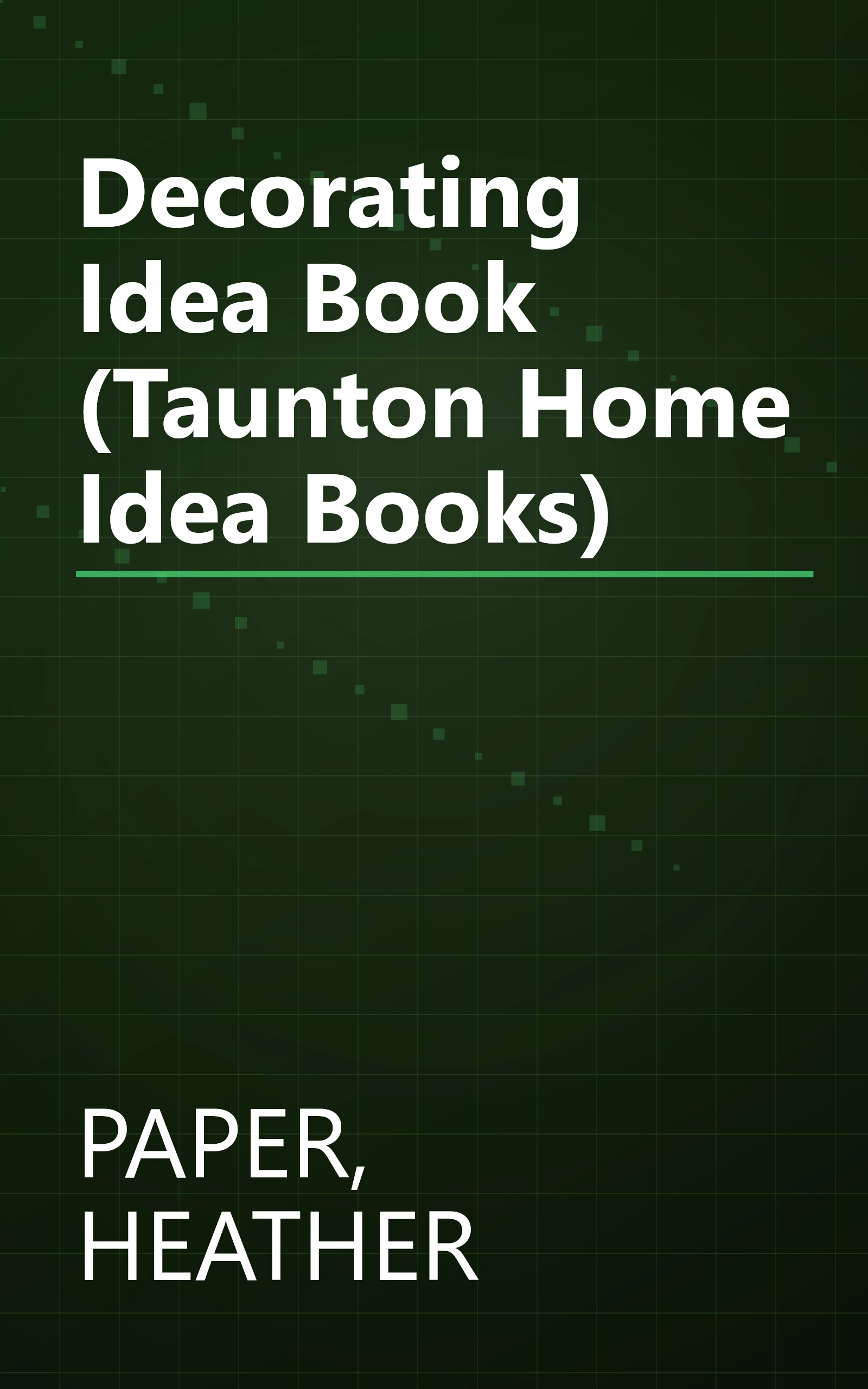 Decorating Idea Book (Taunton Home Idea Books) book cover