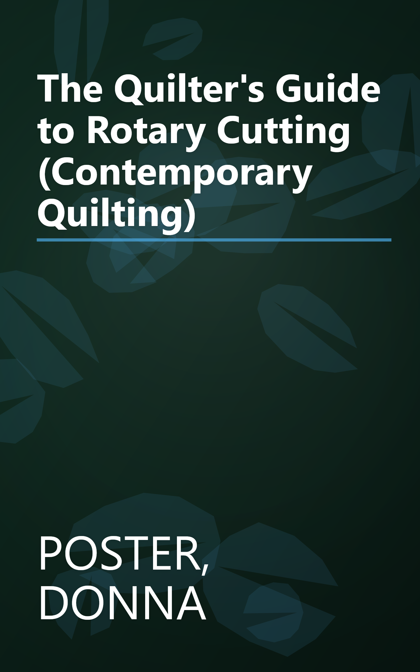 The Quilter's Guide to Rotary Cutting (Contemporary Quilting) book cover