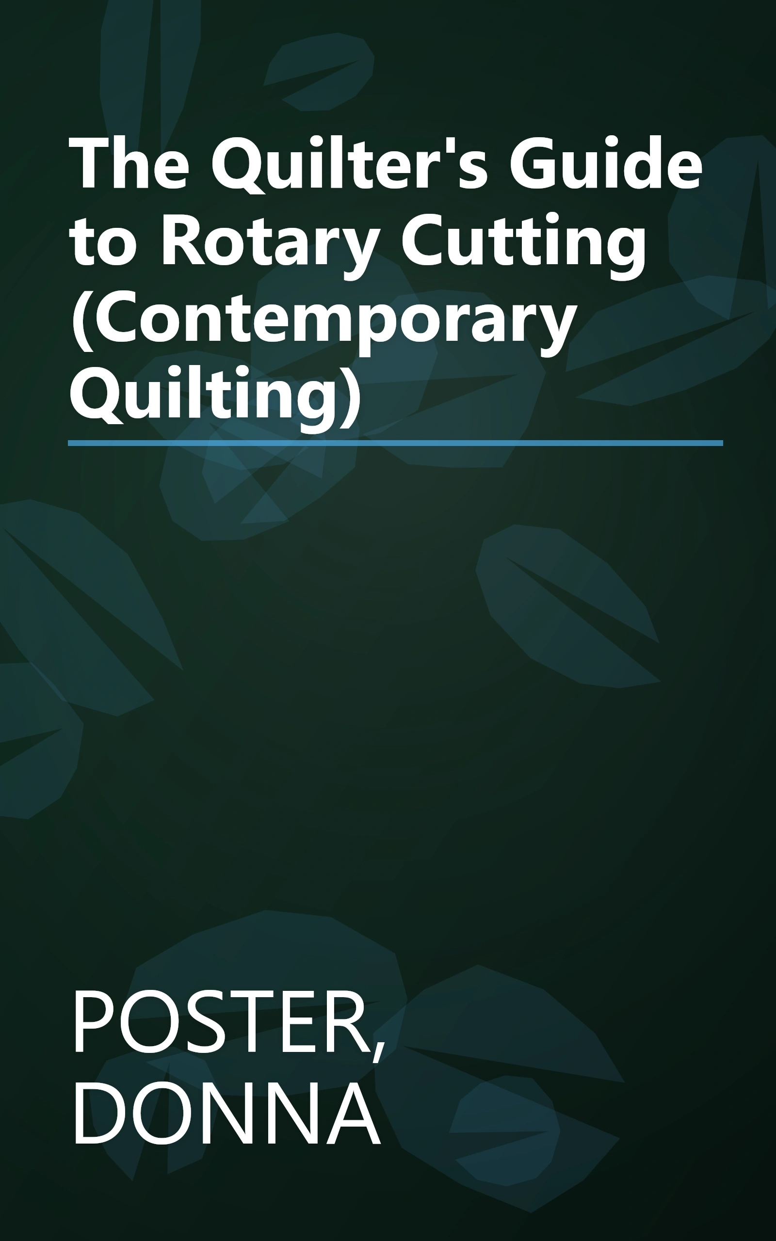 The Quilter's Guide to Rotary Cutting (Contemporary Quilting) book cover