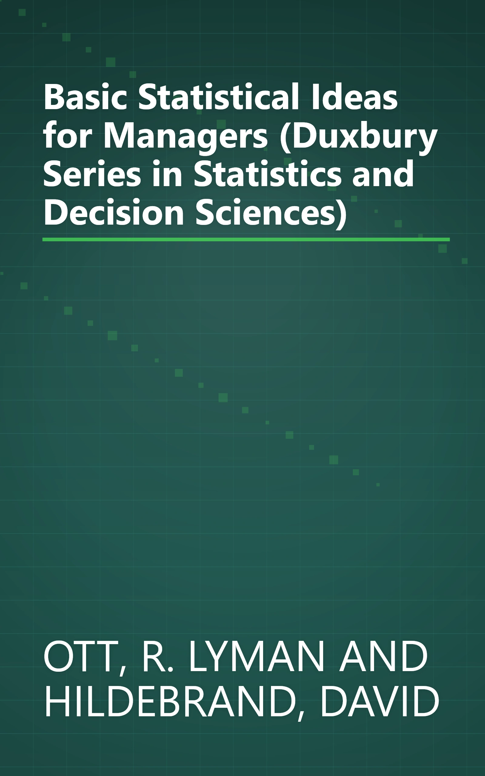 Basic Statistical Ideas for Managers (Duxbury Series in Statistics and Decision Sciences) book cover