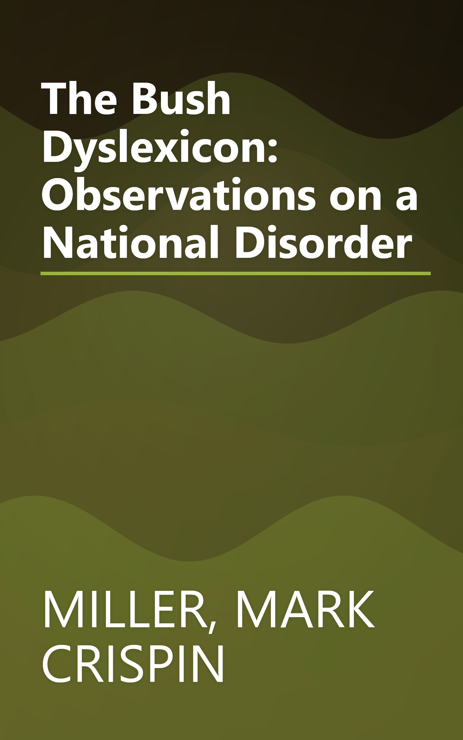 The Bush Dyslexicon: Observations on a National Disorder book cover