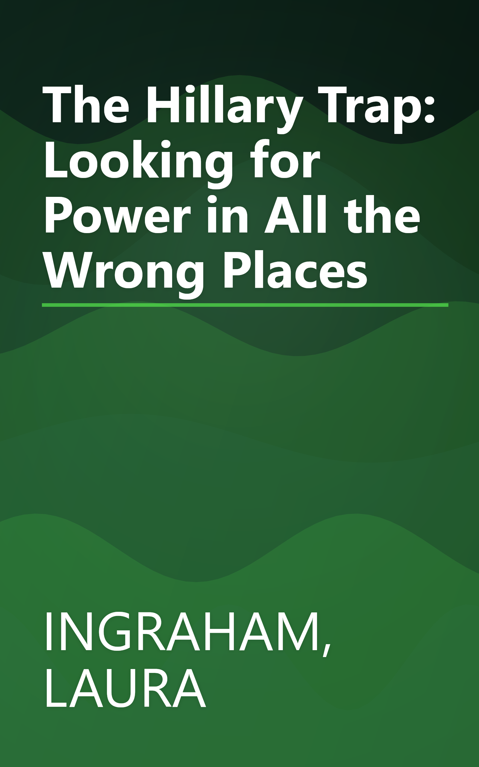 The Hillary Trap: Looking for Power in All the Wrong Places book cover