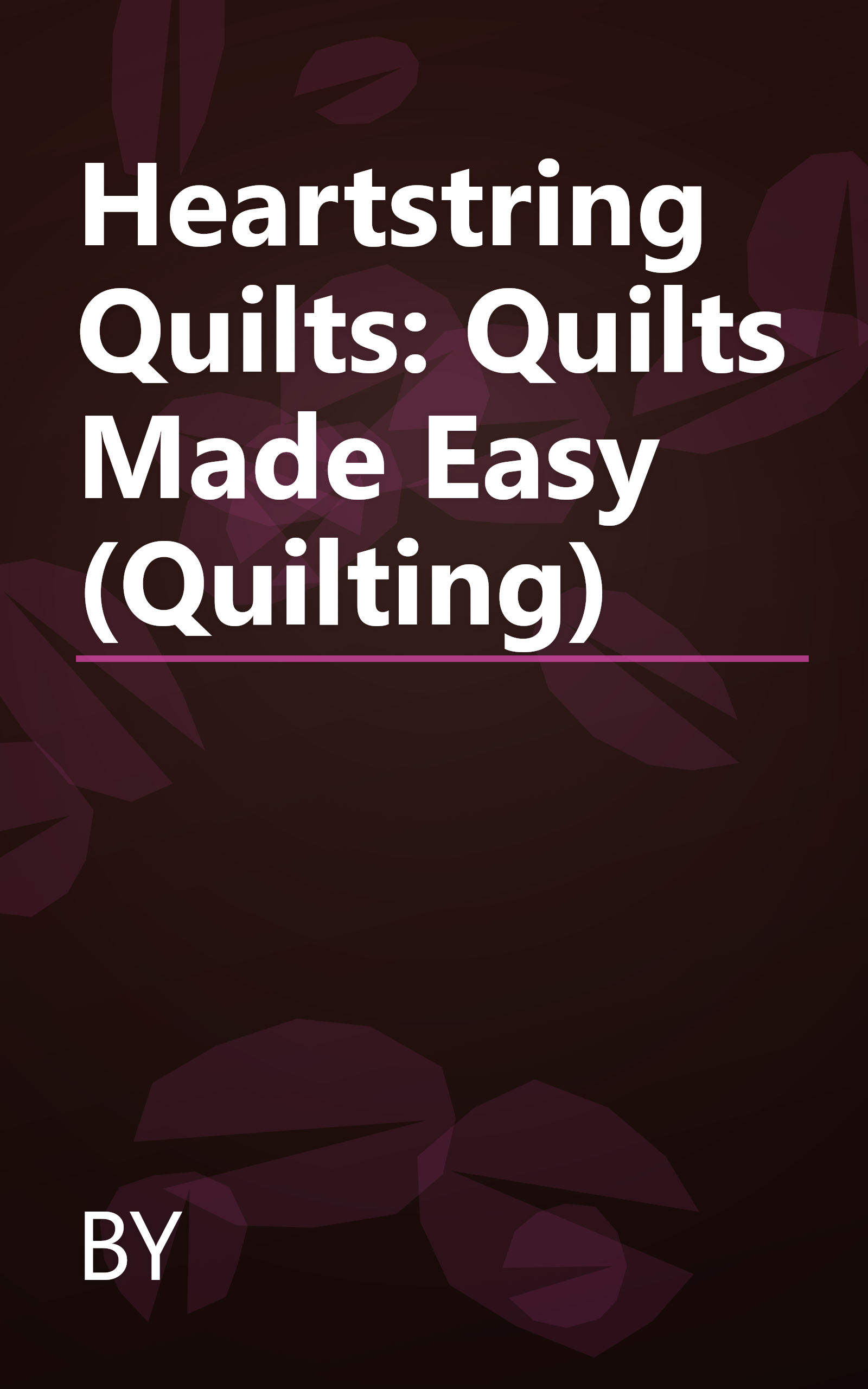 Heartstring Quilts: Quilts Made Easy (Quilting) book cover
