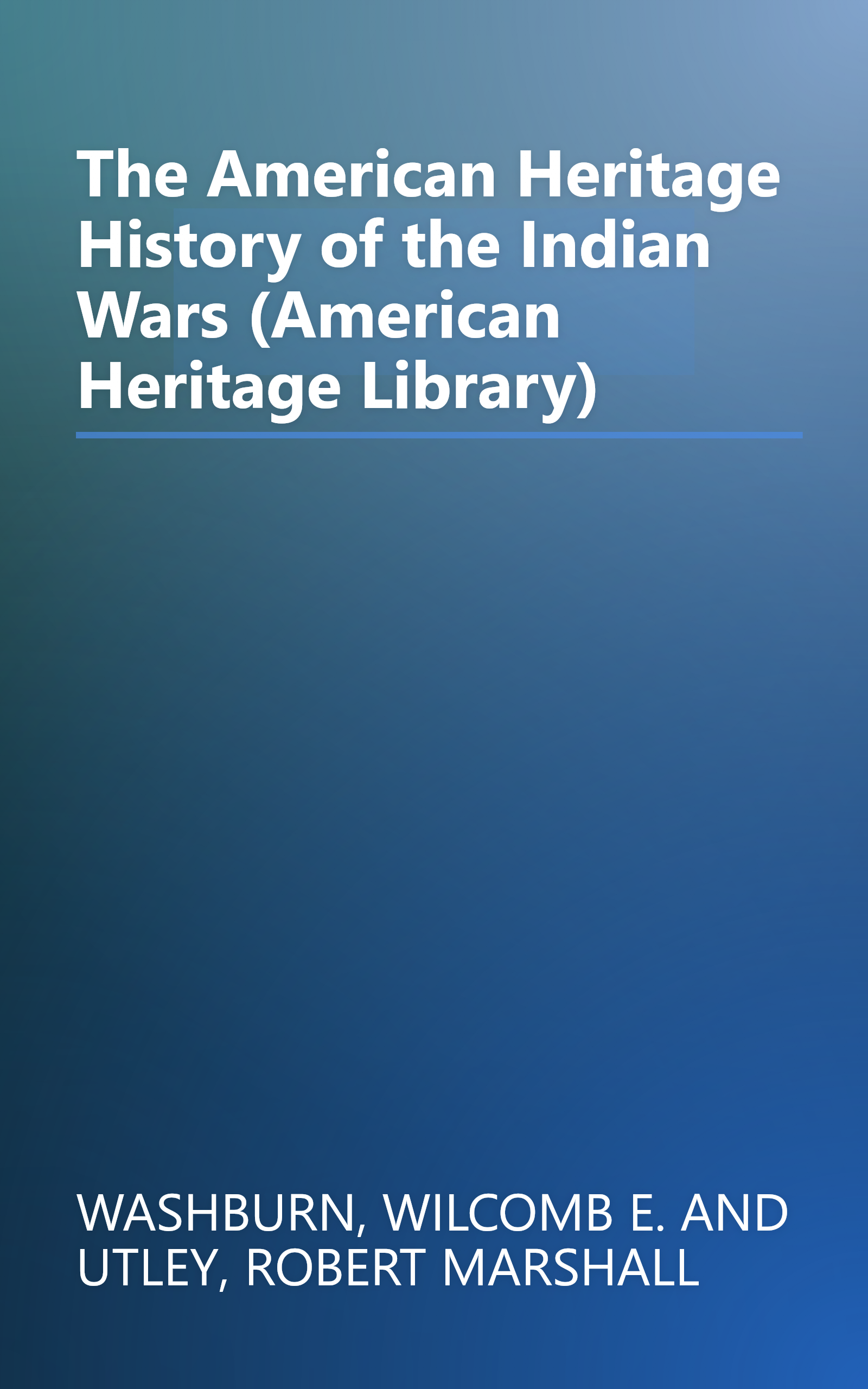 The American Heritage History of the Indian Wars (American Heritage Library) book cover