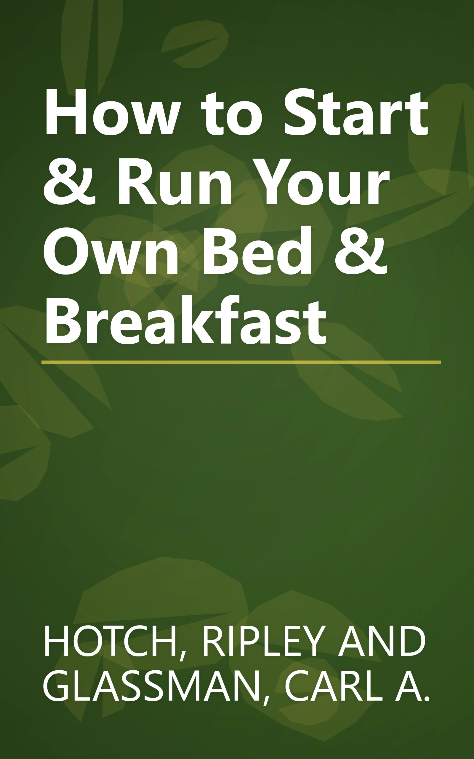 How to Start & Run Your Own Bed & Breakfast book cover
