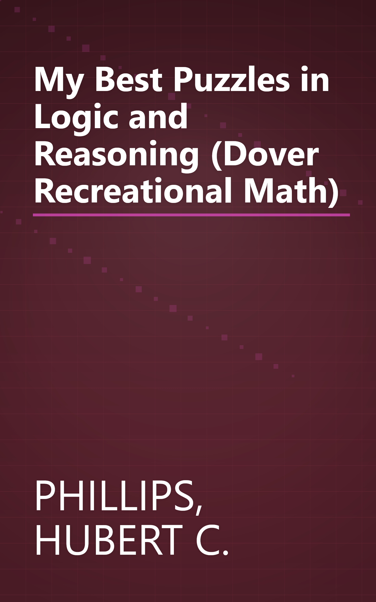 My Best Puzzles in Logic and Reasoning (Dover Recreational Math) book cover