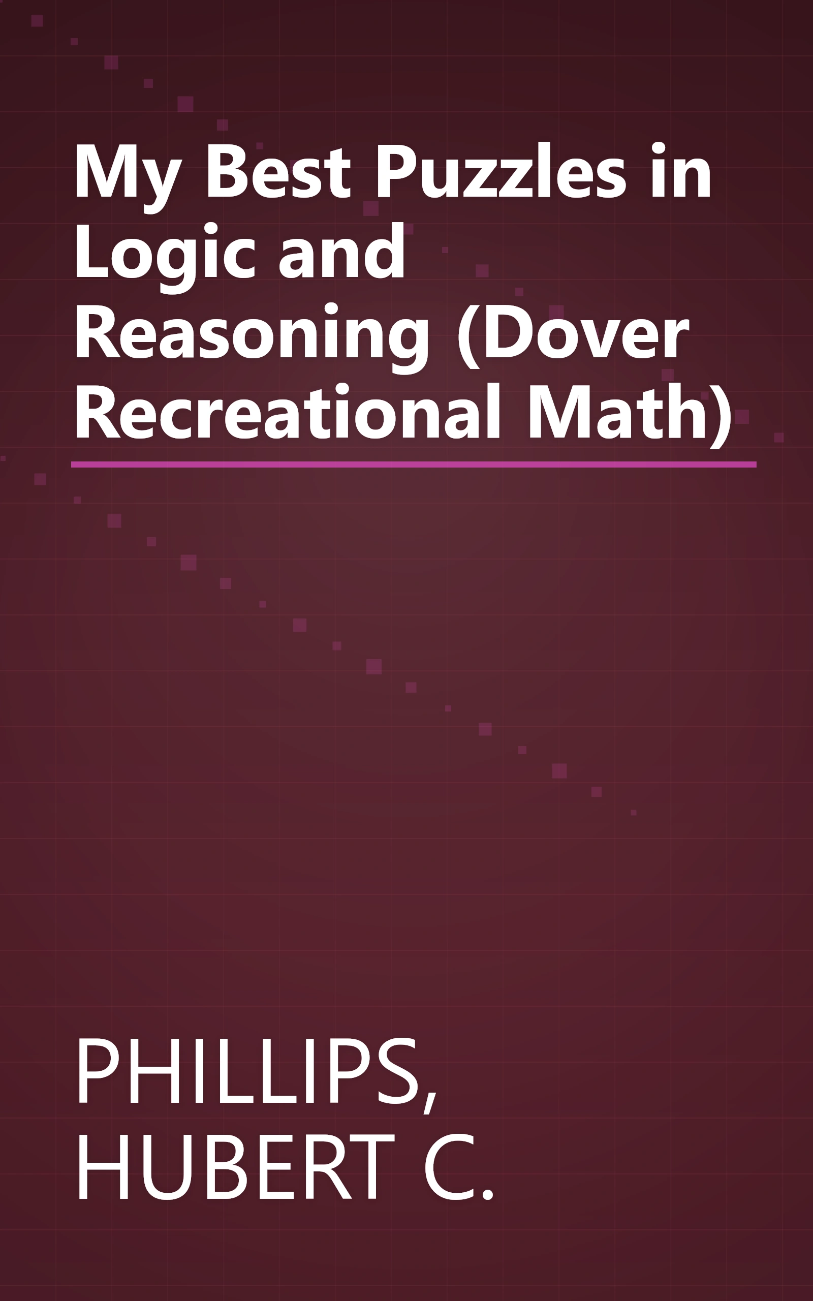 My Best Puzzles in Logic and Reasoning (Dover Recreational Math) book cover