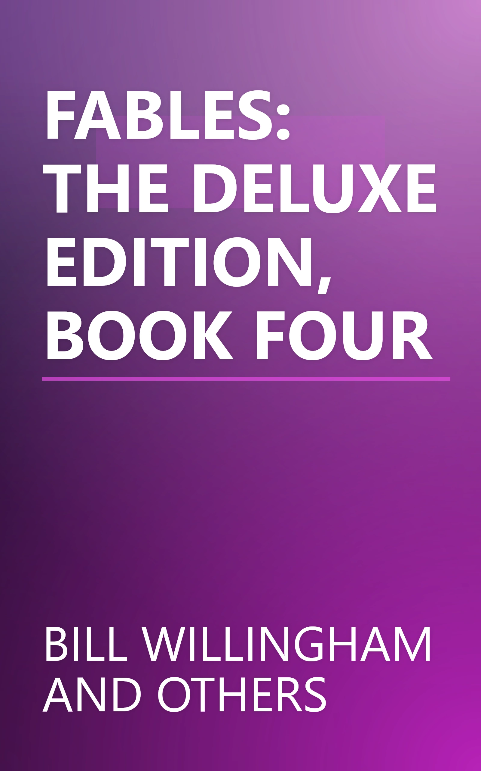 FABLES: THE DELUXE EDITION, BOOK FOUR book cover