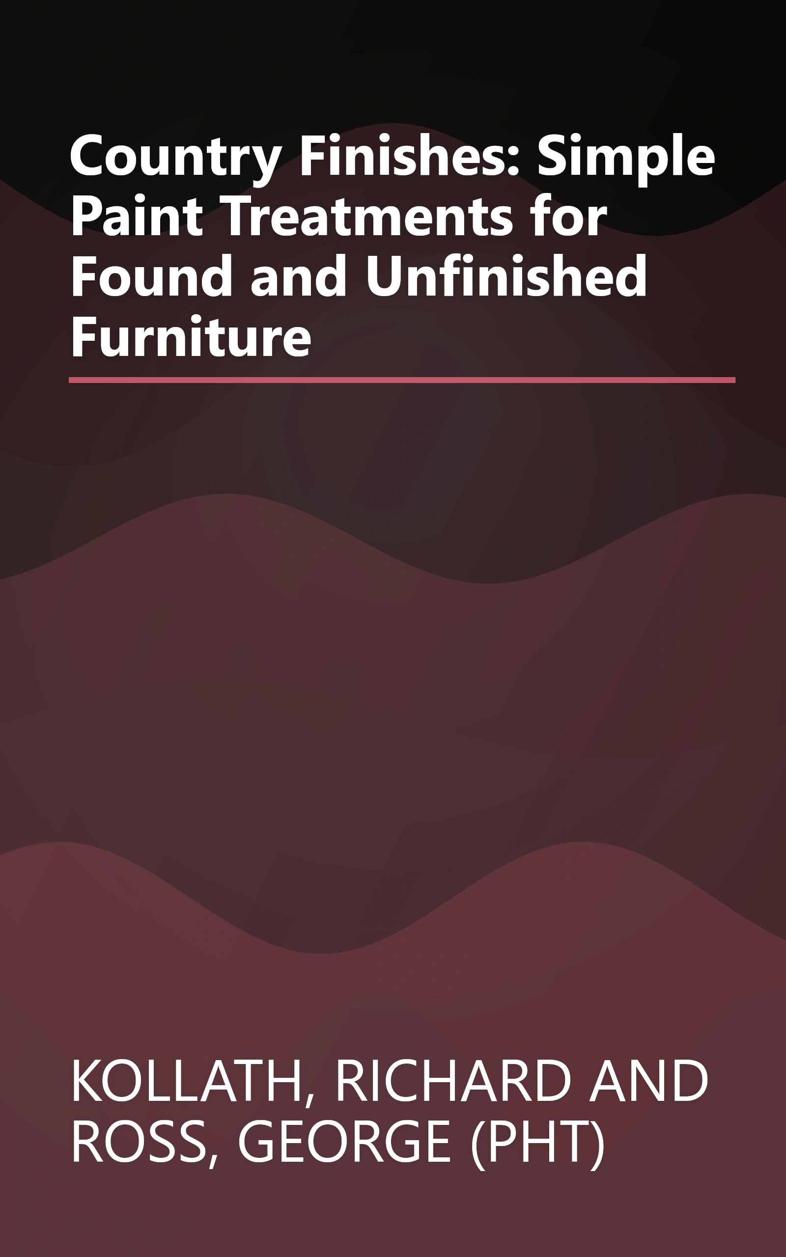 Country Finishes: Simple Paint Treatments for Found and Unfinished Furniture book cover