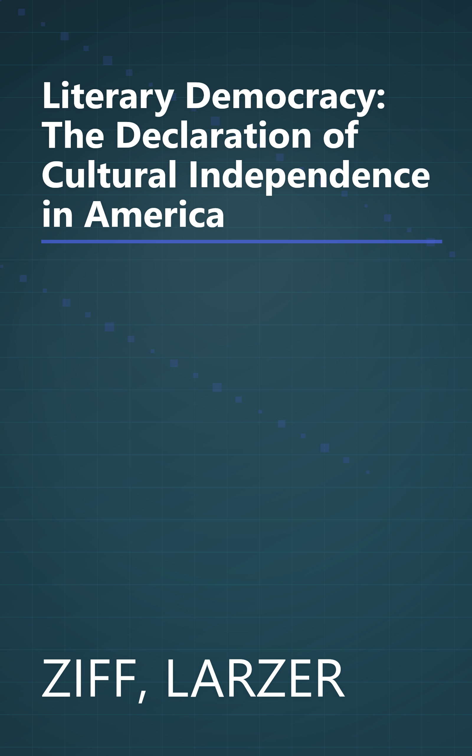 Literary Democracy: The Declaration of Cultural Independence in America book cover