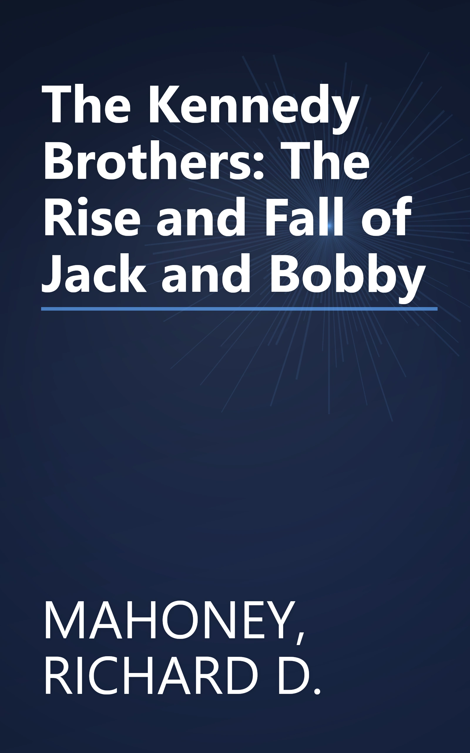 The Kennedy Brothers: The Rise and Fall of Jack and Bobby book cover