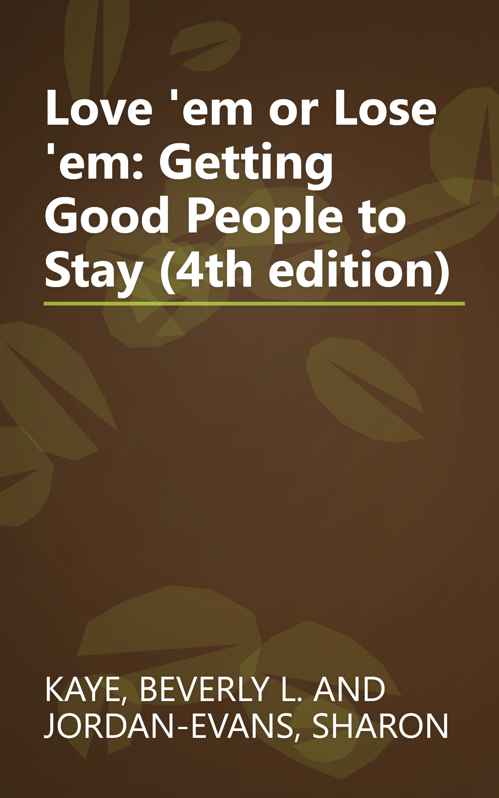 Love 'em or Lose 'em: Getting Good People to Stay (4th edition) book cover