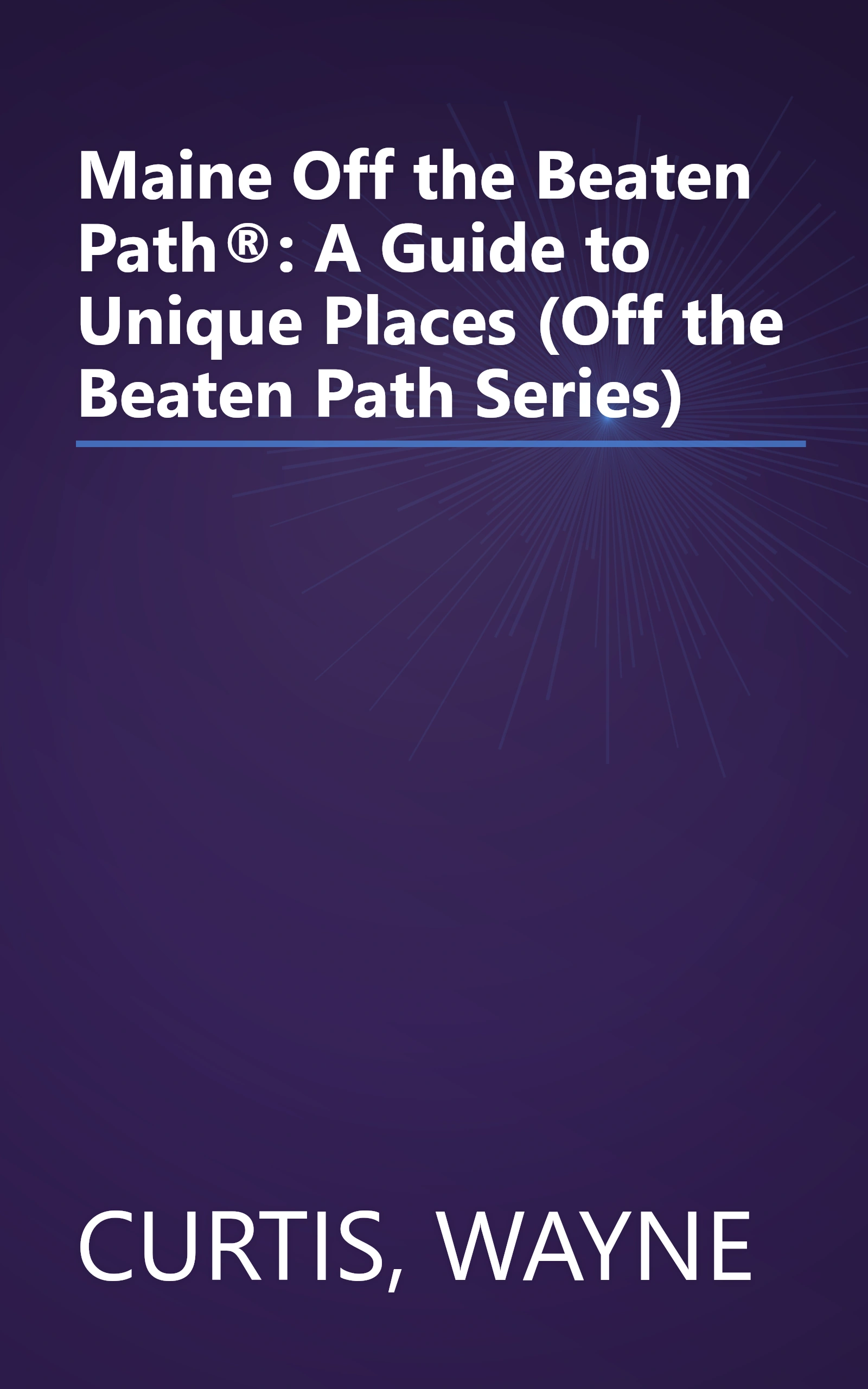 Maine Off the Beaten Path®: A Guide to Unique Places (Off the Beaten Path Series) book cover