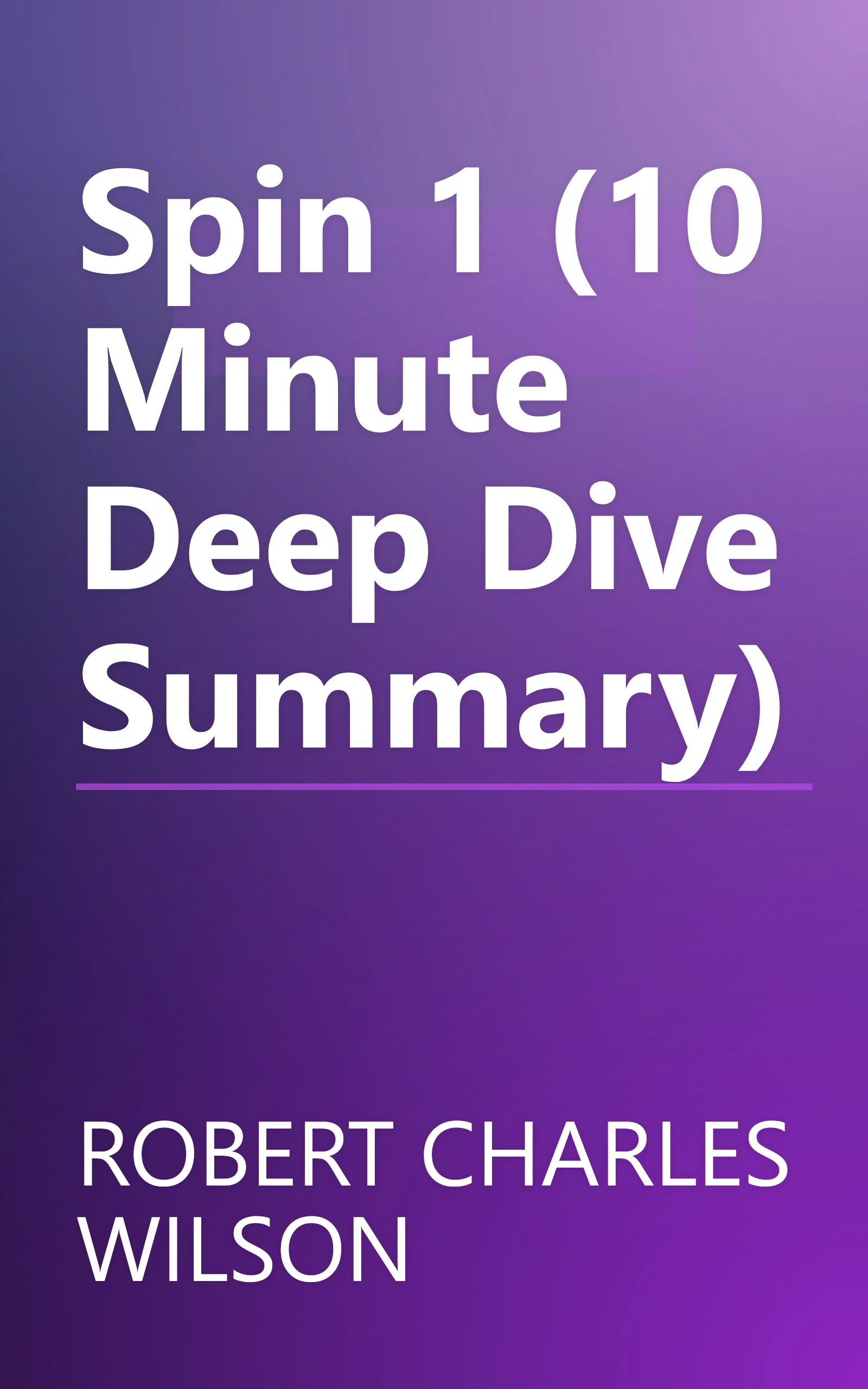 Spin 1 (10 Minute   Deep Dive Summary) book cover