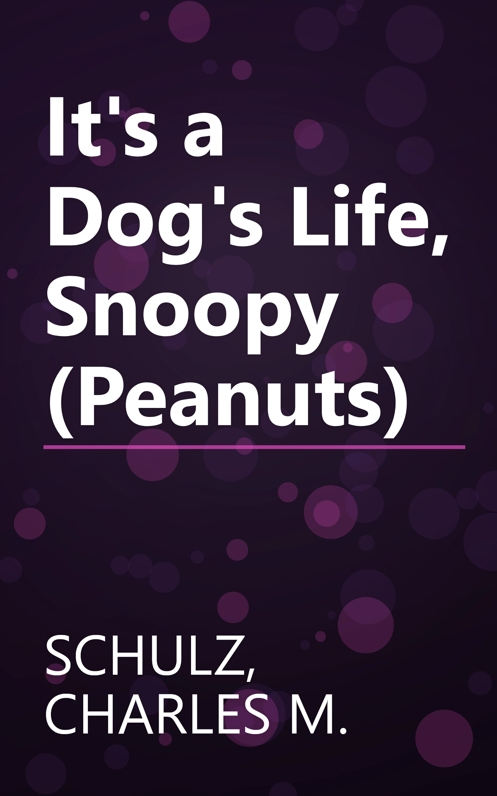 It's a Dog's Life, Snoopy (Peanuts) book cover
