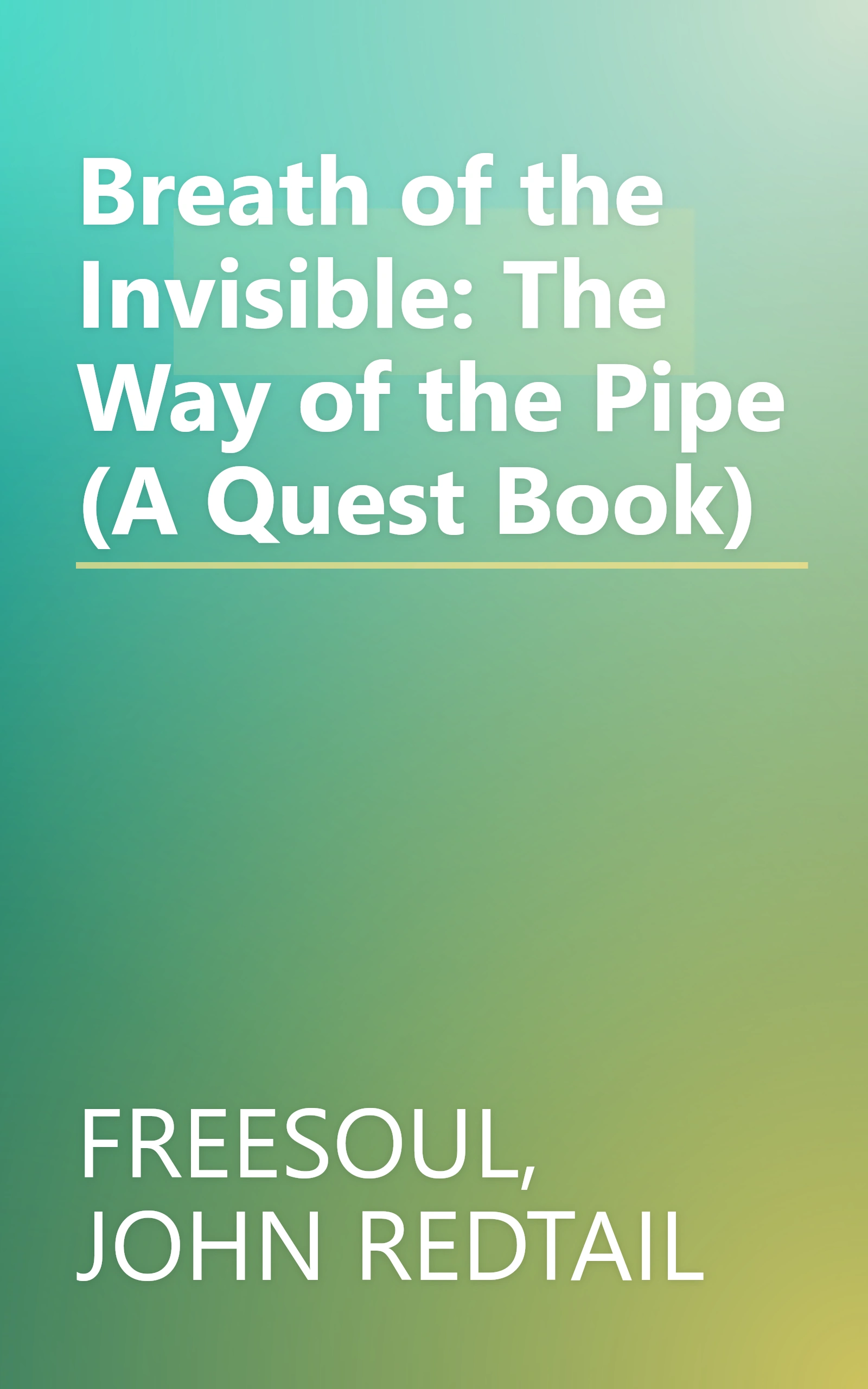 Breath of the Invisible: The Way of the Pipe (A Quest Book) book cover