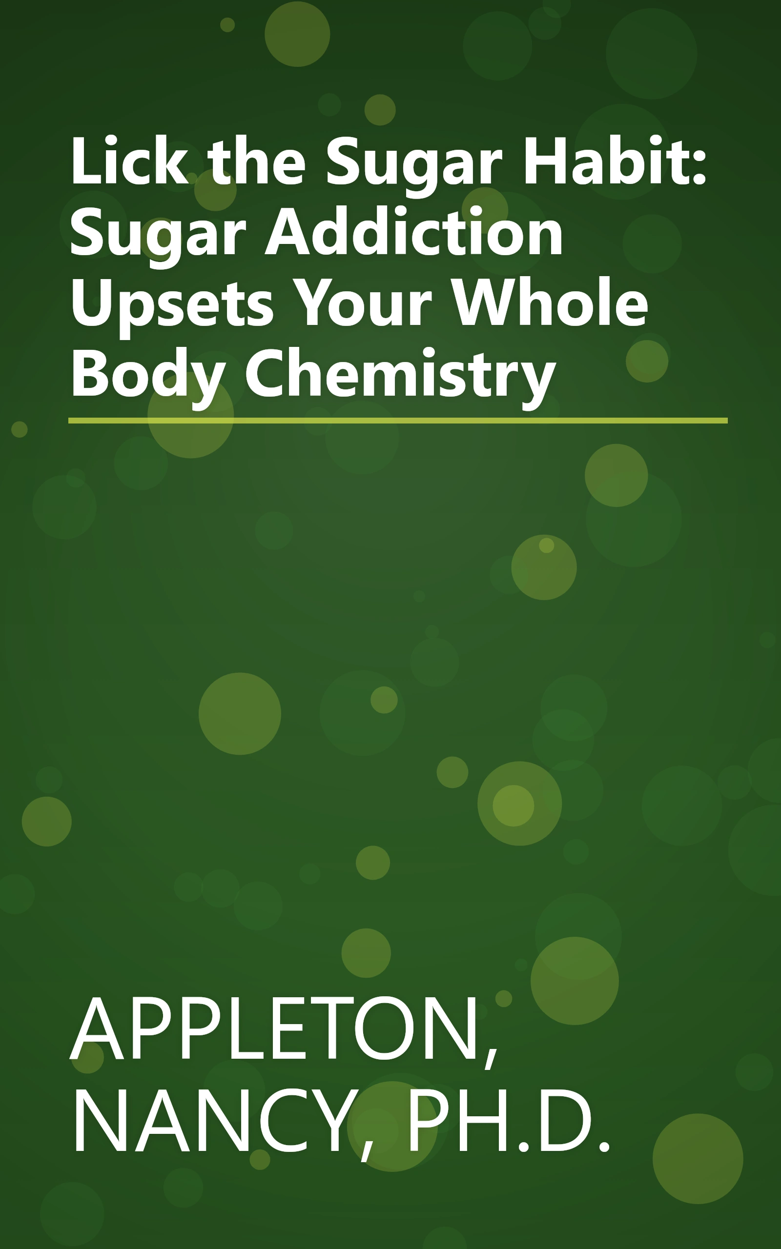 Lick the Sugar Habit: Sugar Addiction Upsets Your Whole Body Chemistry book cover