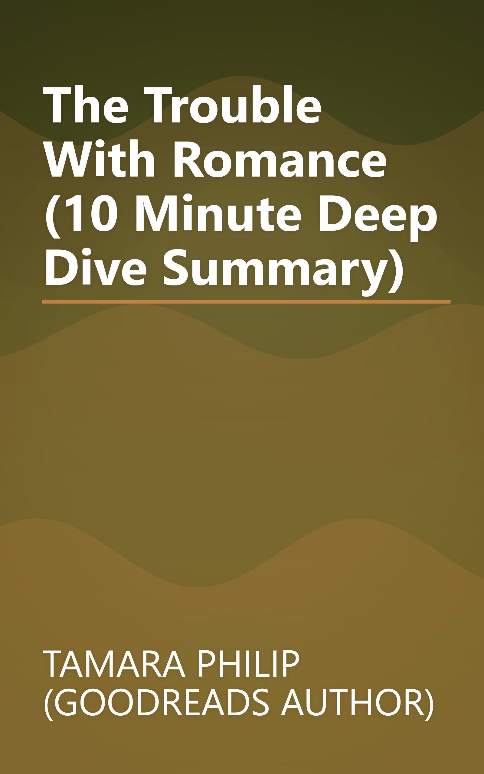 The Trouble With Romance (10 Minute   Deep Dive Summary) book cover