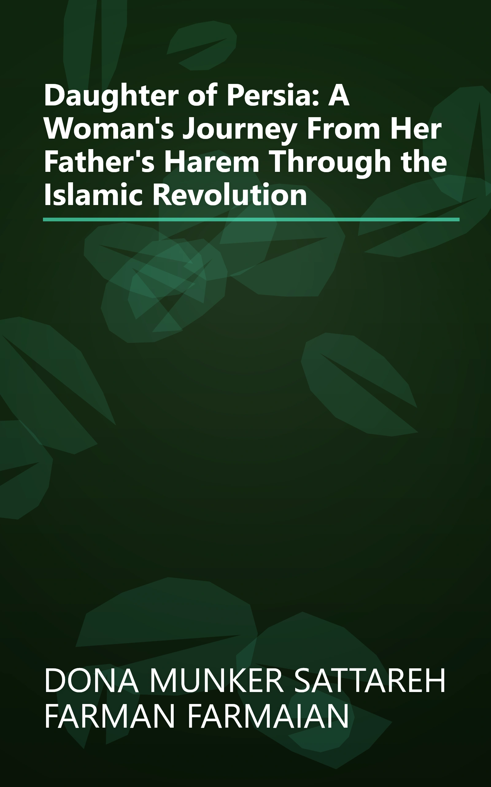 Daughter of Persia: A Woman's Journey From Her Father's Harem Through the Islamic Revolution book cover