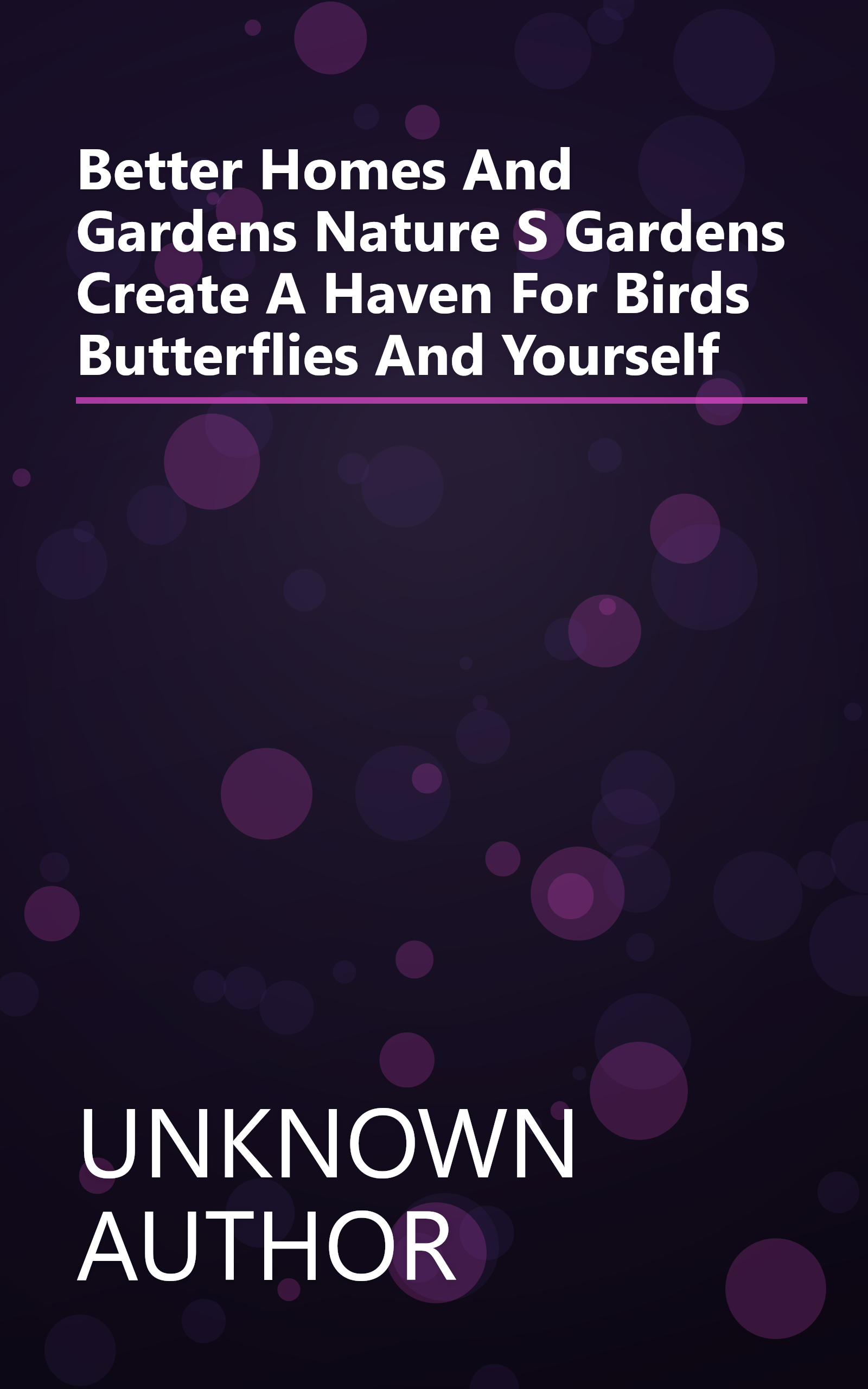 Better Homes And Gardens Nature S Gardens  Create A Haven For Birds  Butterflies And Yourself book cover