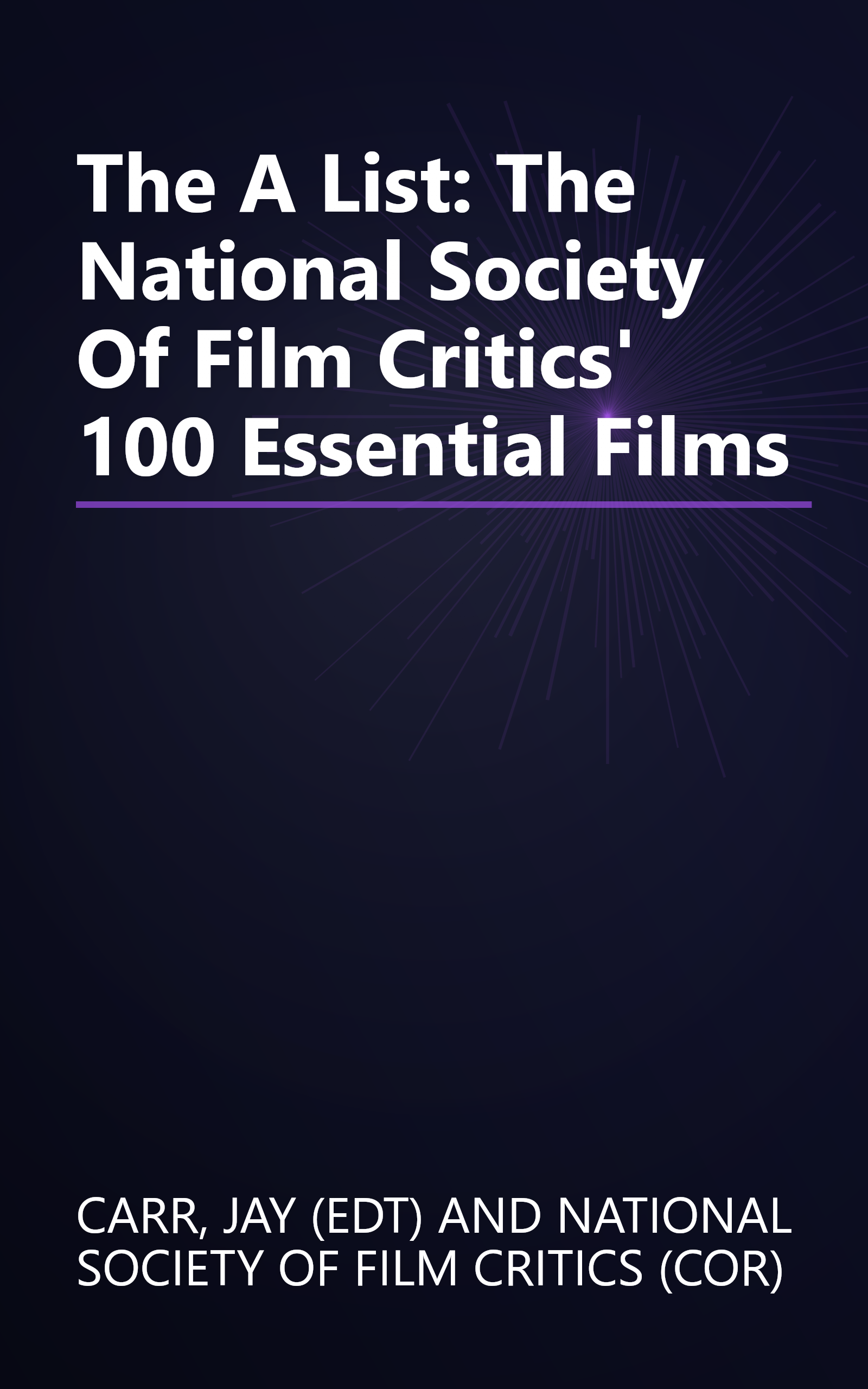 The A List: The National Society Of Film Critics' 100 Essential Films book cover