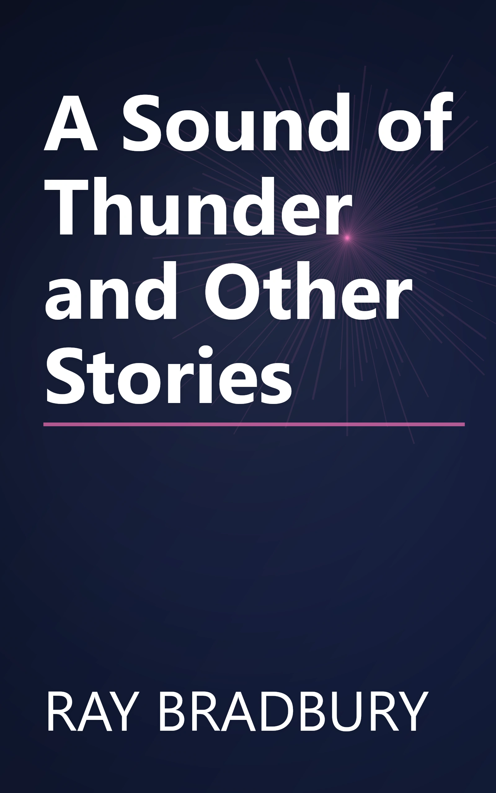A Sound of Thunder and Other Stories book cover