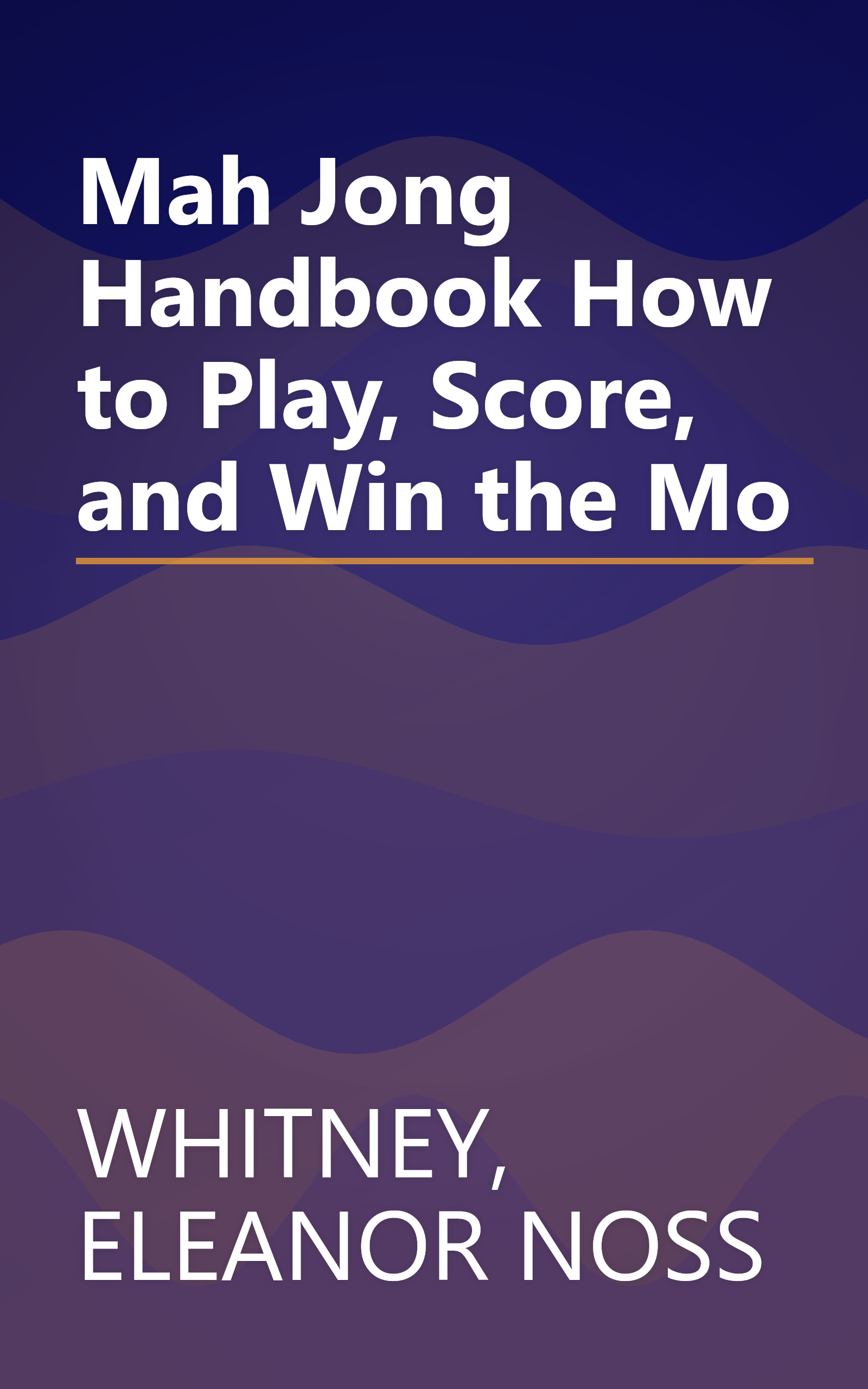 Mah Jong Handbook How to Play, Score, and Win the Mo book cover