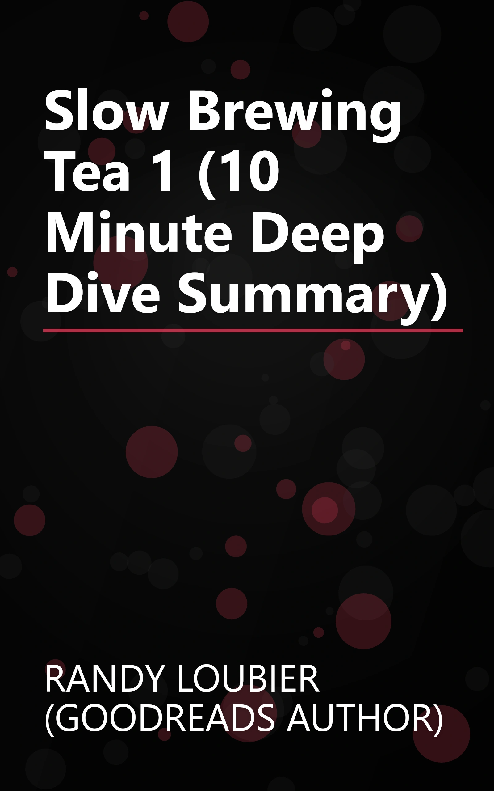 Slow Brewing Tea 1 (10 Minute   Deep Dive Summary) book cover