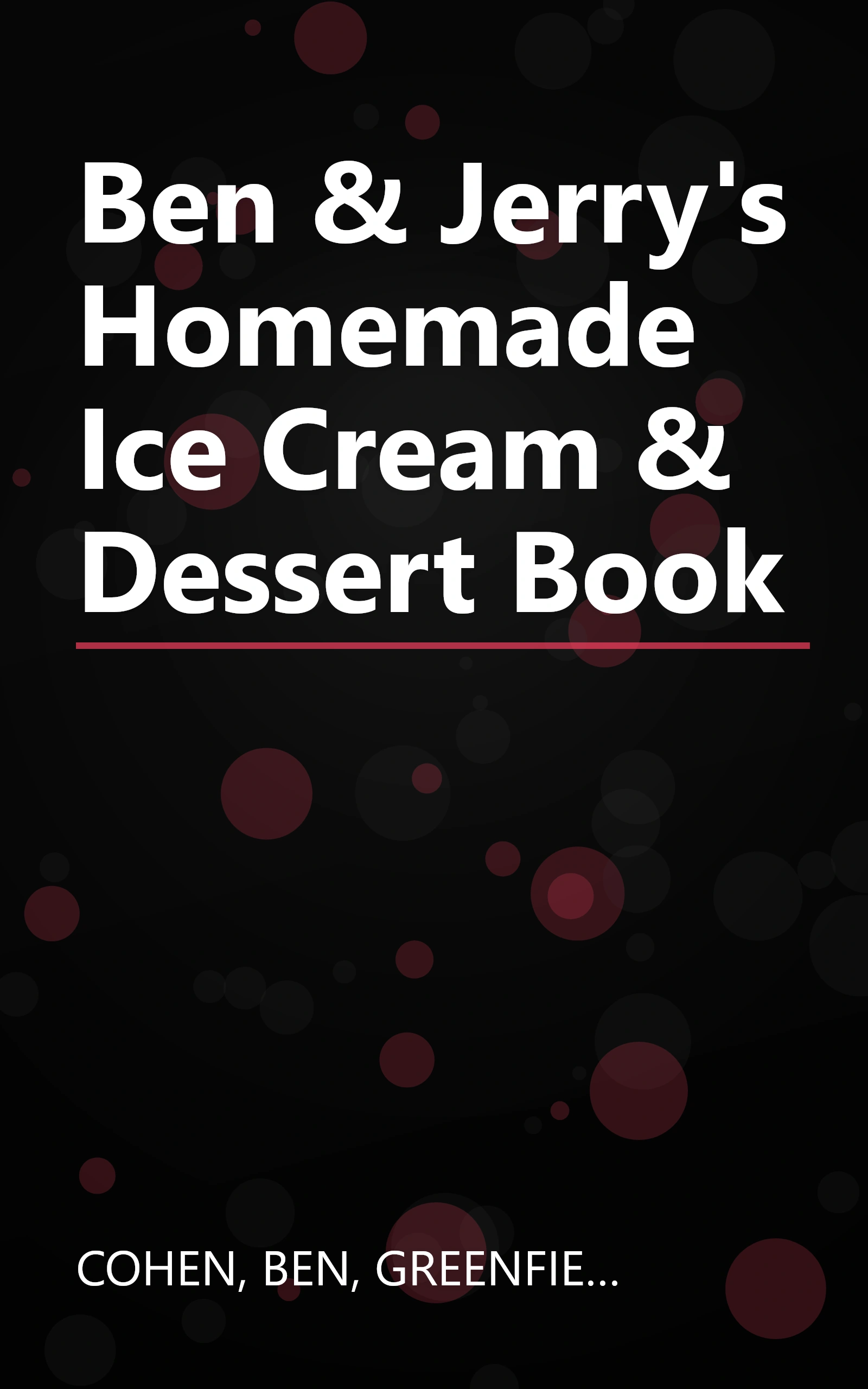 Ben & Jerry's Homemade Ice Cream & Dessert Book book cover