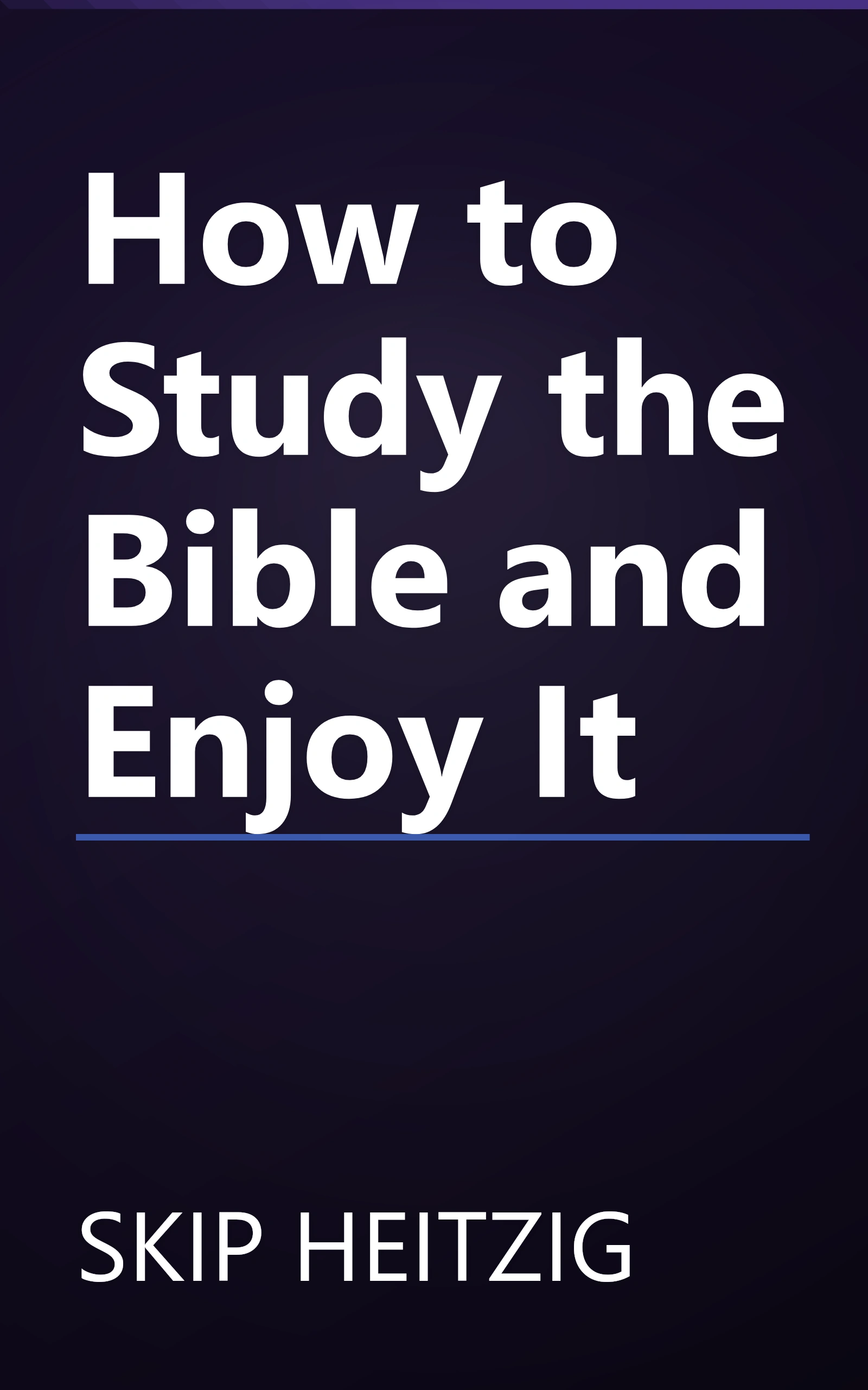 How to Study the Bible and Enjoy It book cover