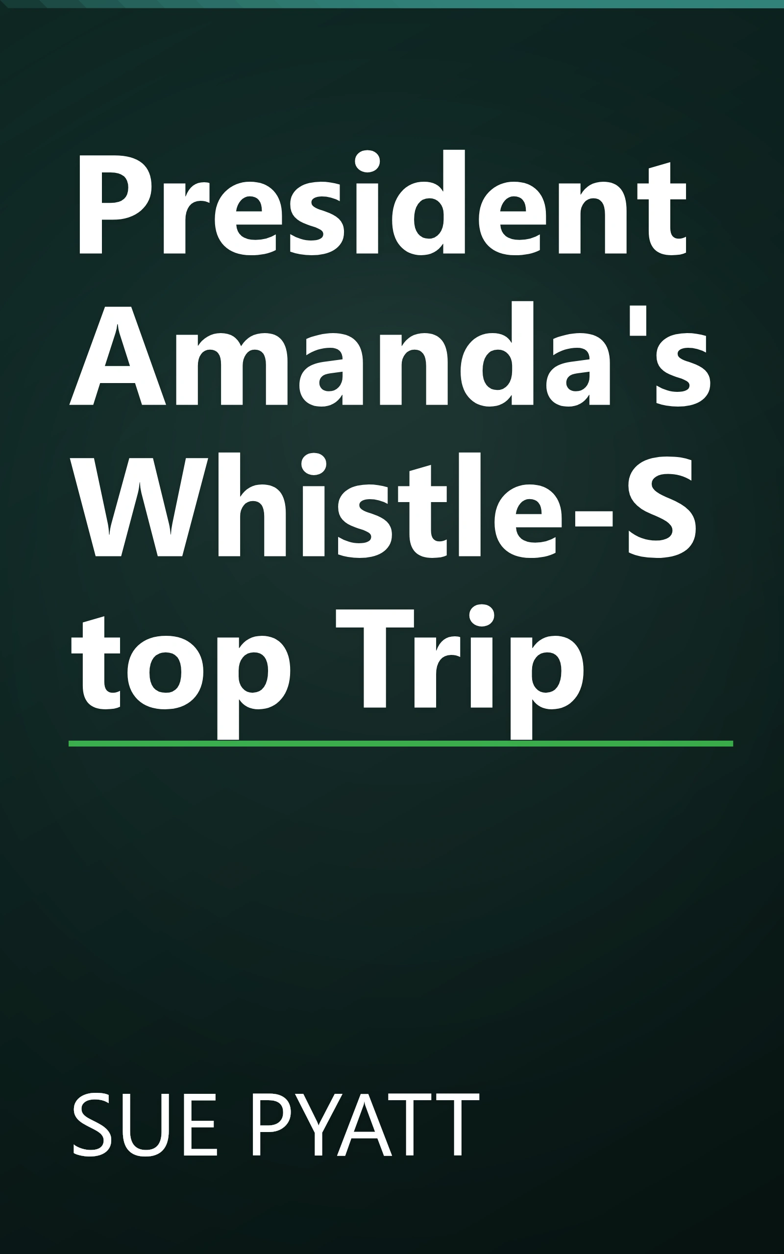 President Amanda's Whistle-Stop Trip book cover