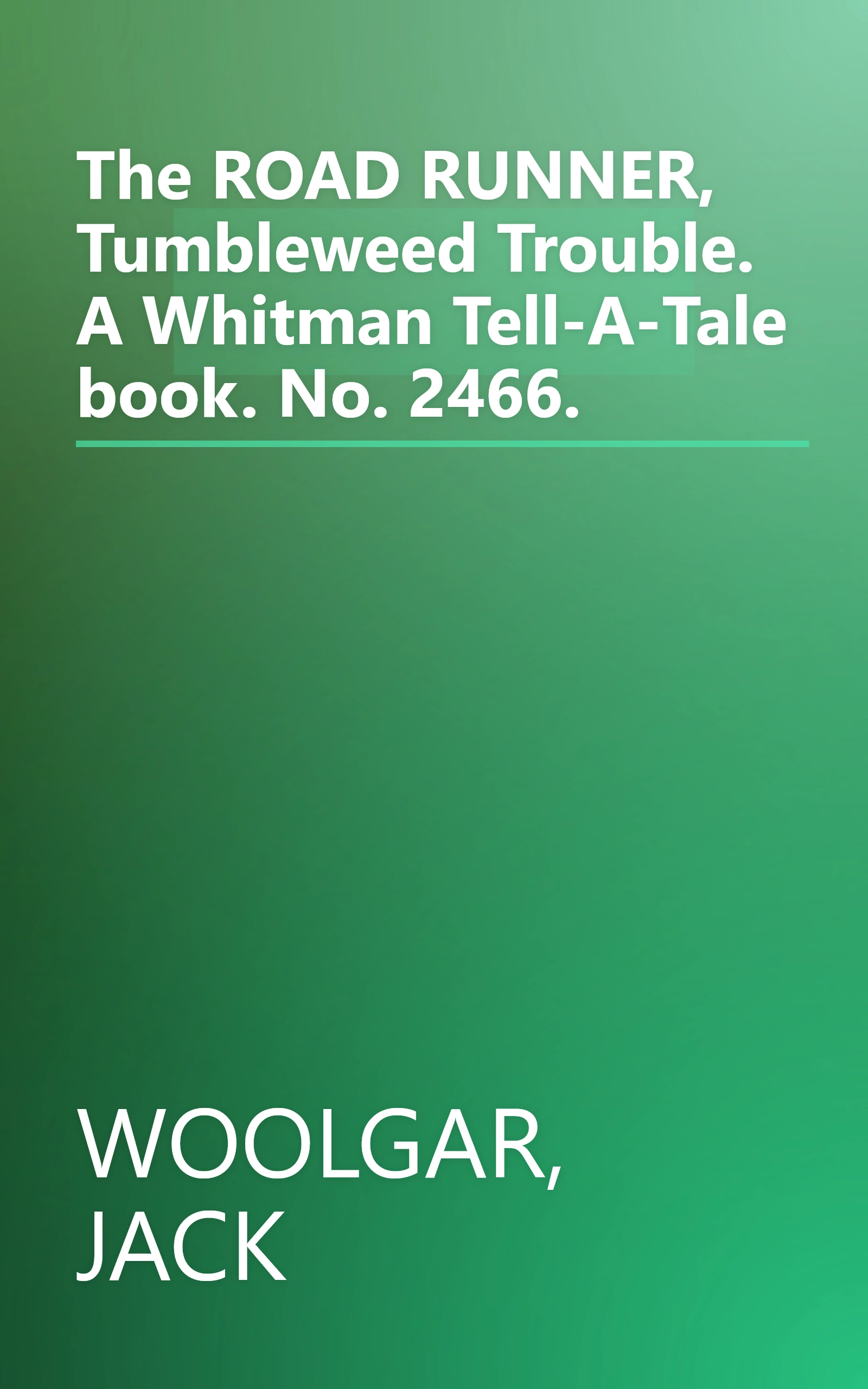 The ROAD RUNNER, Tumbleweed Trouble. A Whitman Tell-A-Tale book. No. 2466. book cover