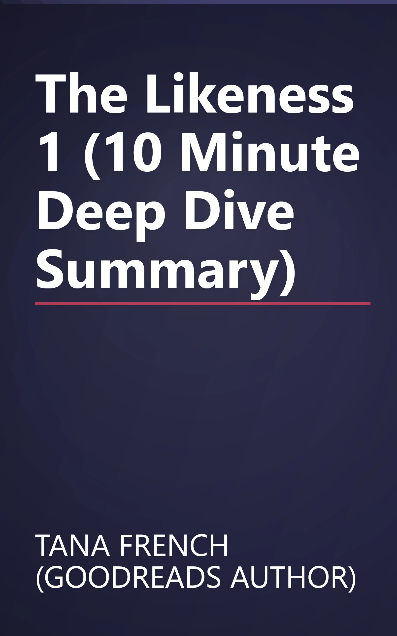 The Likeness 1 (10 Minute   Deep Dive Summary) book cover