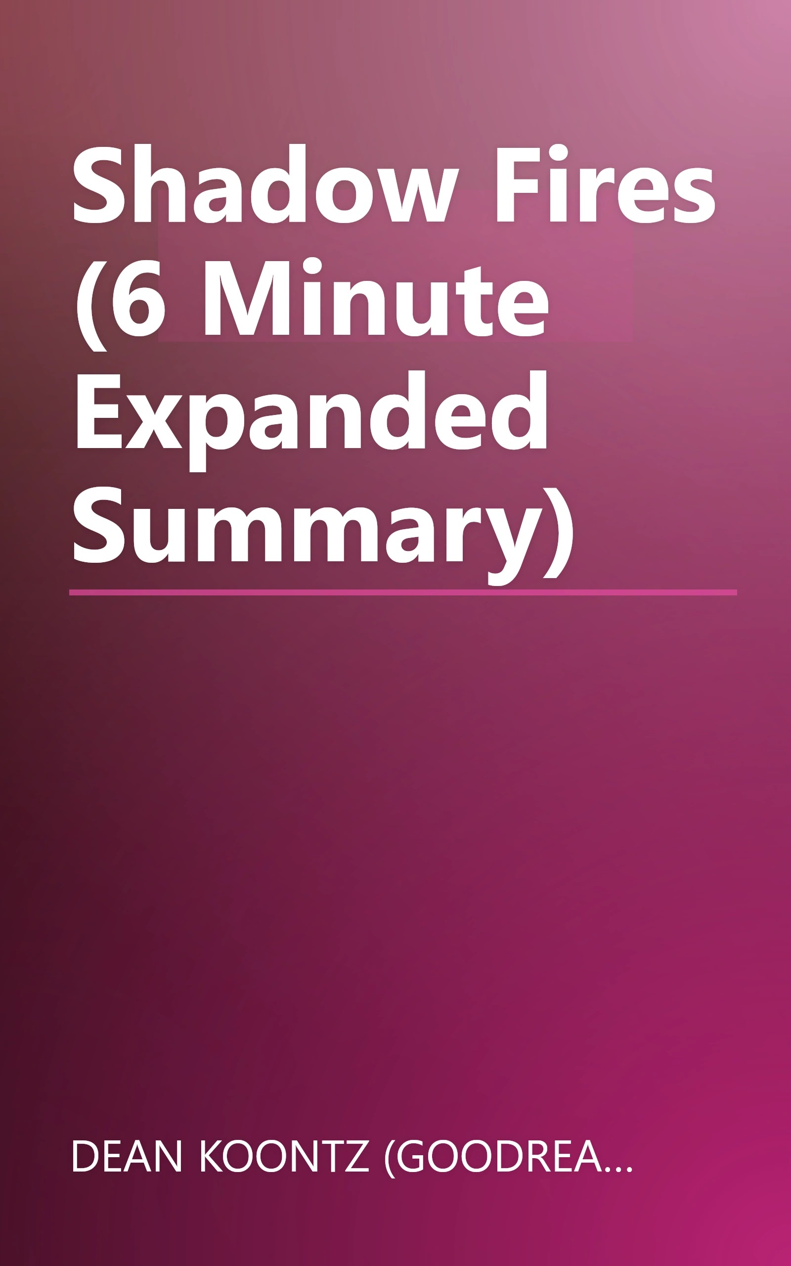 Shadow Fires (6 Minute   Expanded Summary) book cover