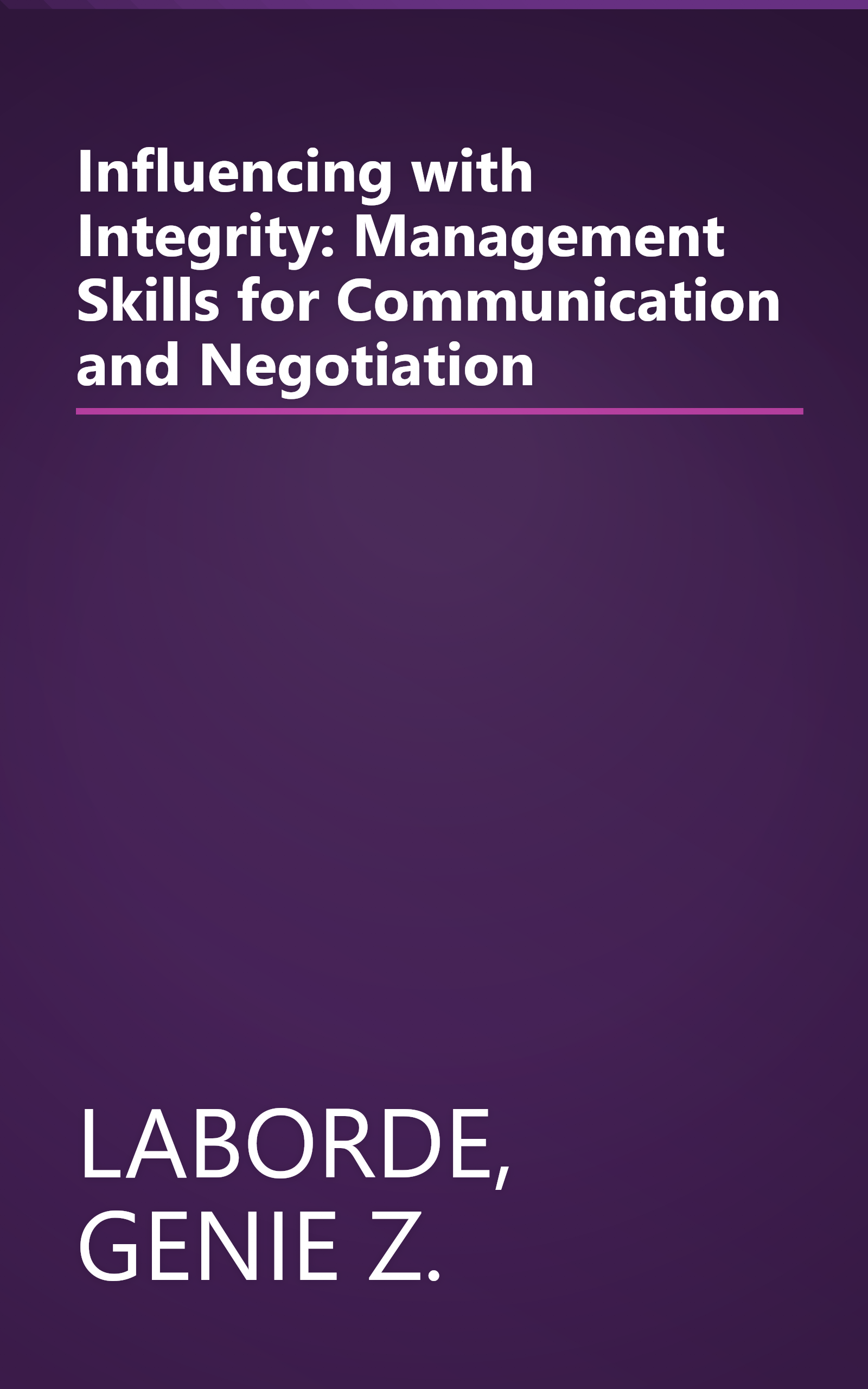 Influencing with Integrity: Management Skills for Communication and Negotiation book cover