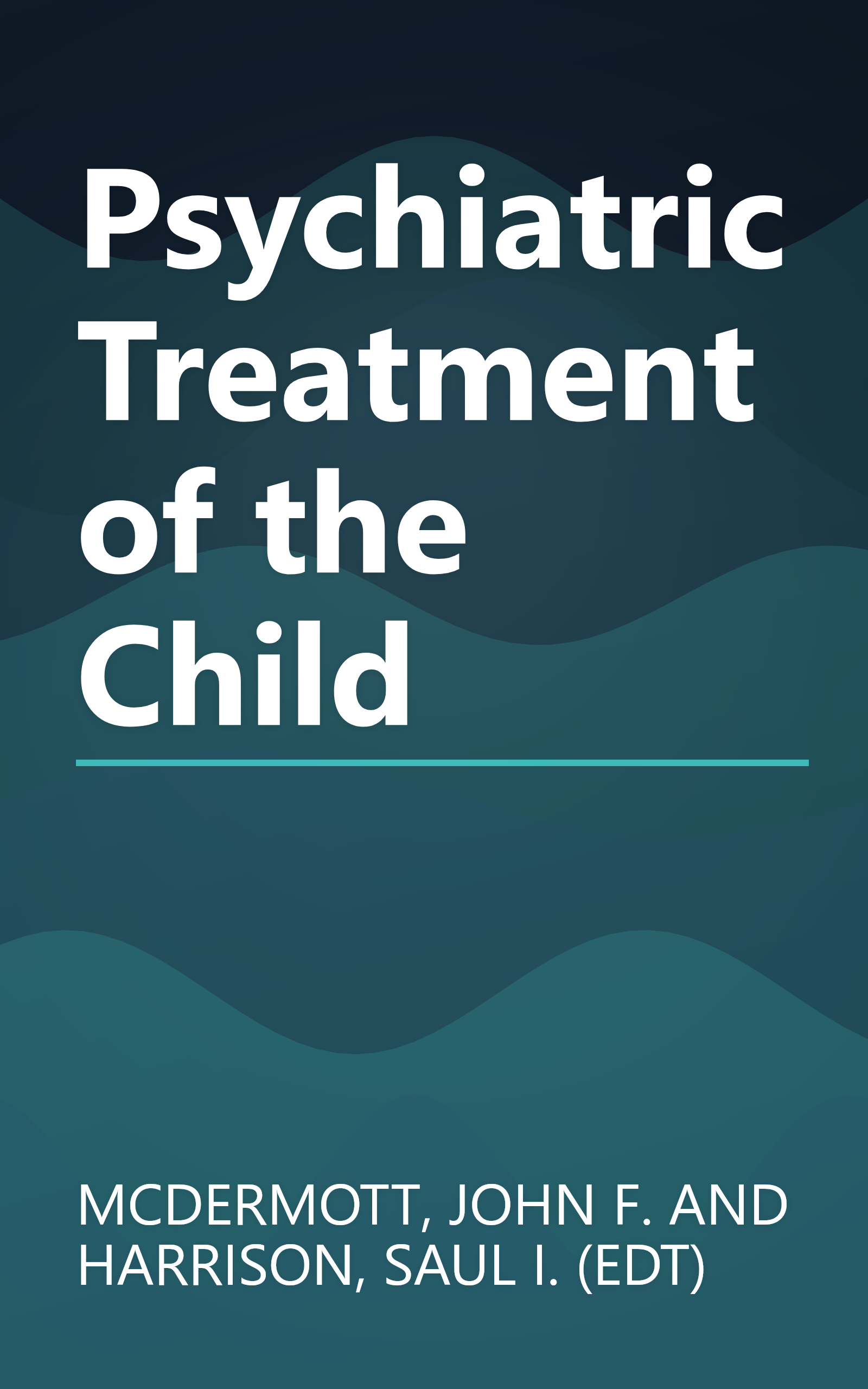 Psychiatric Treatment of the Child book cover