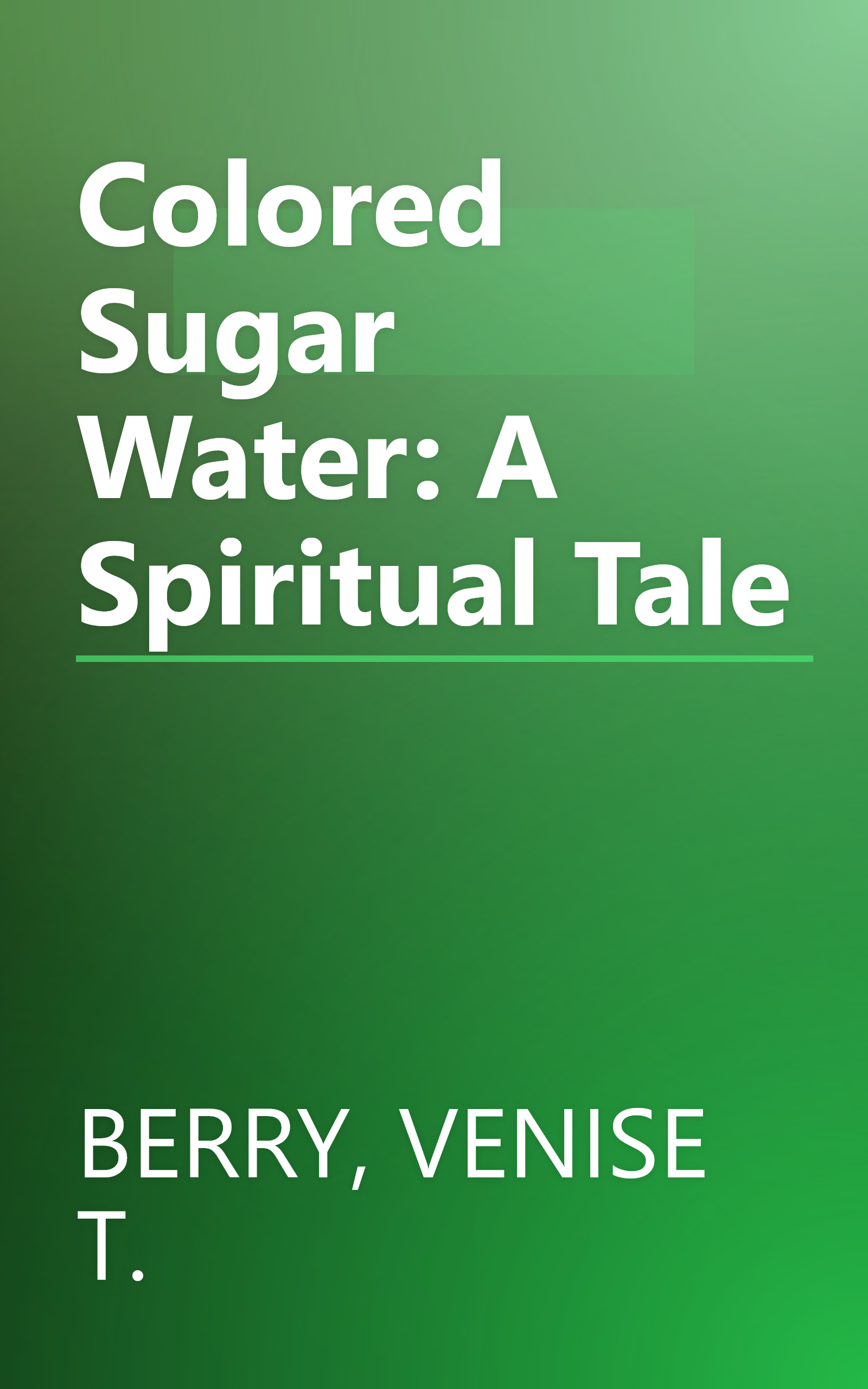 Colored Sugar Water: A Spiritual Tale book cover