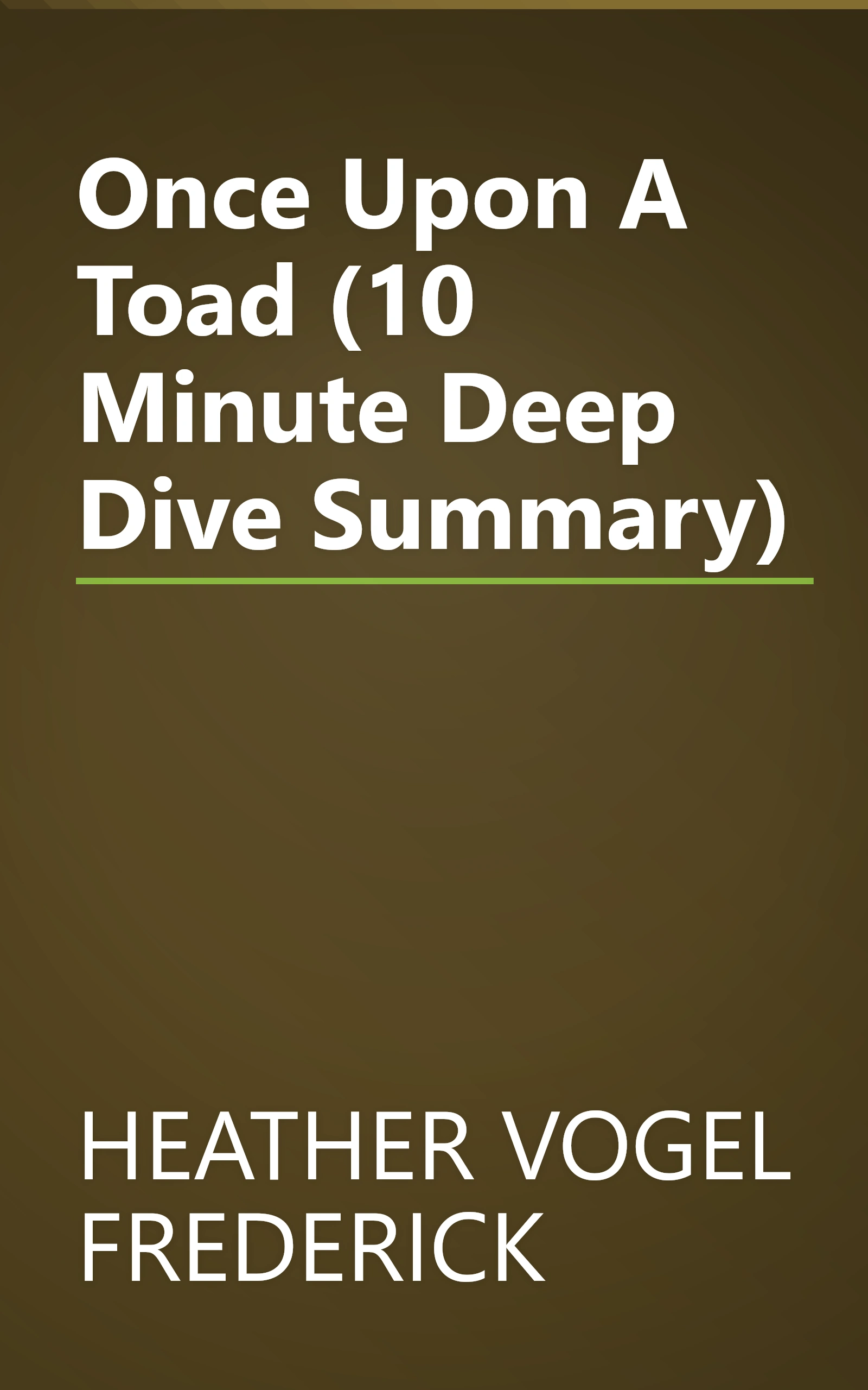 Once Upon A Toad (10 Minute   Deep Dive Summary) book cover