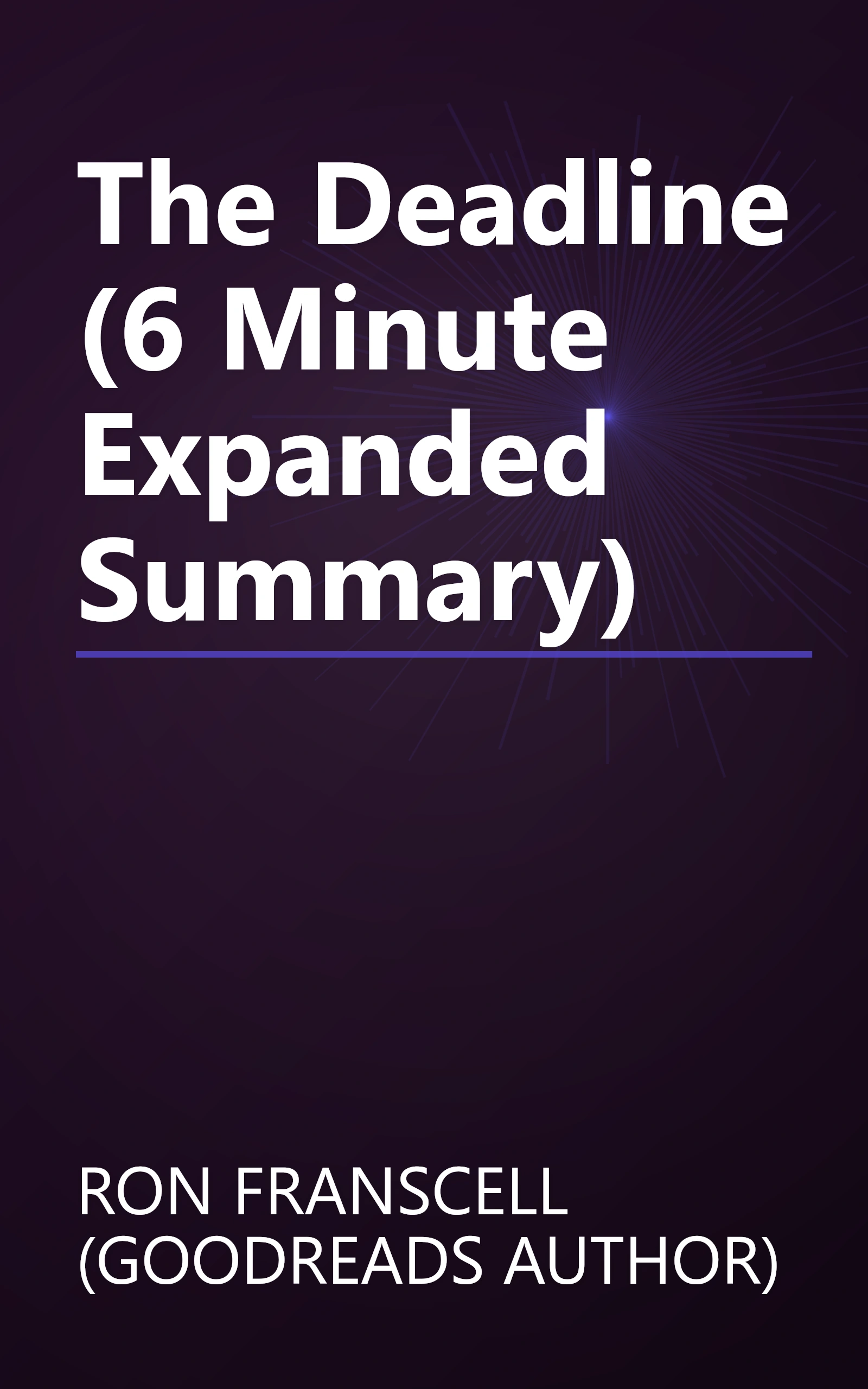 The Deadline (6 Minute   Expanded Summary) book cover