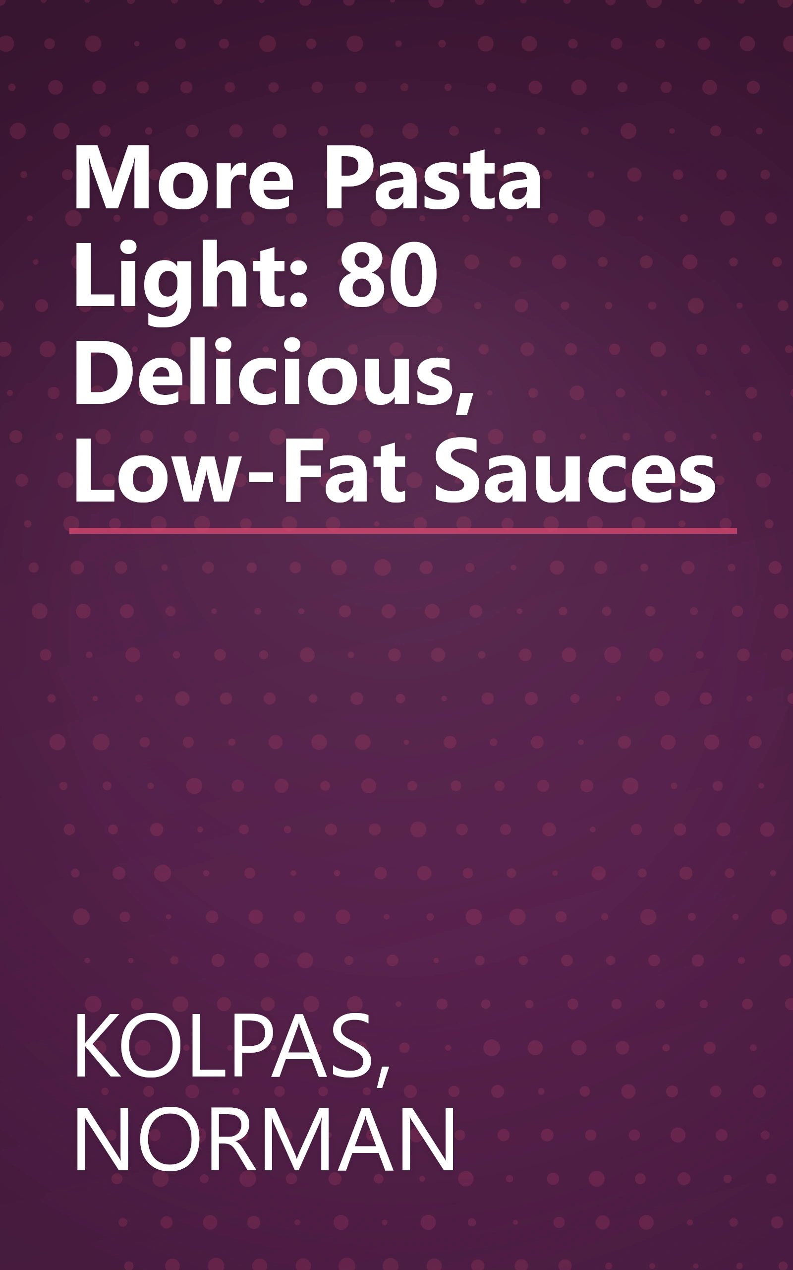 More Pasta Light: 80 Delicious, Low-Fat Sauces book cover