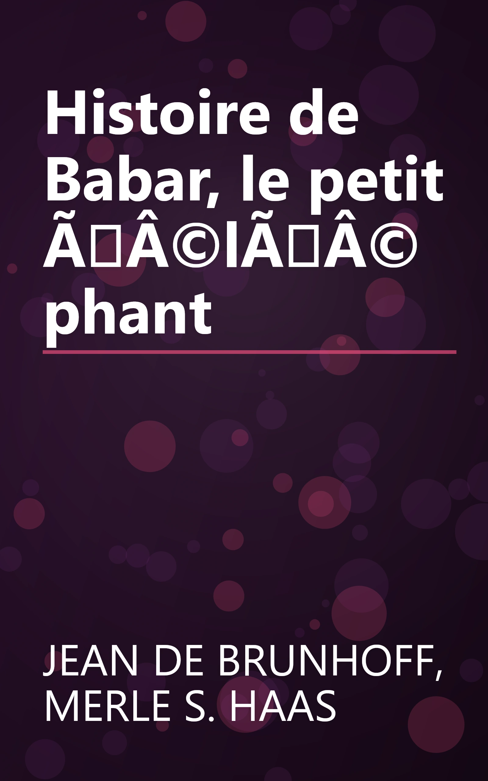 Histoire de Babar, le petit ÃÂ©lÃÂ©phant book cover