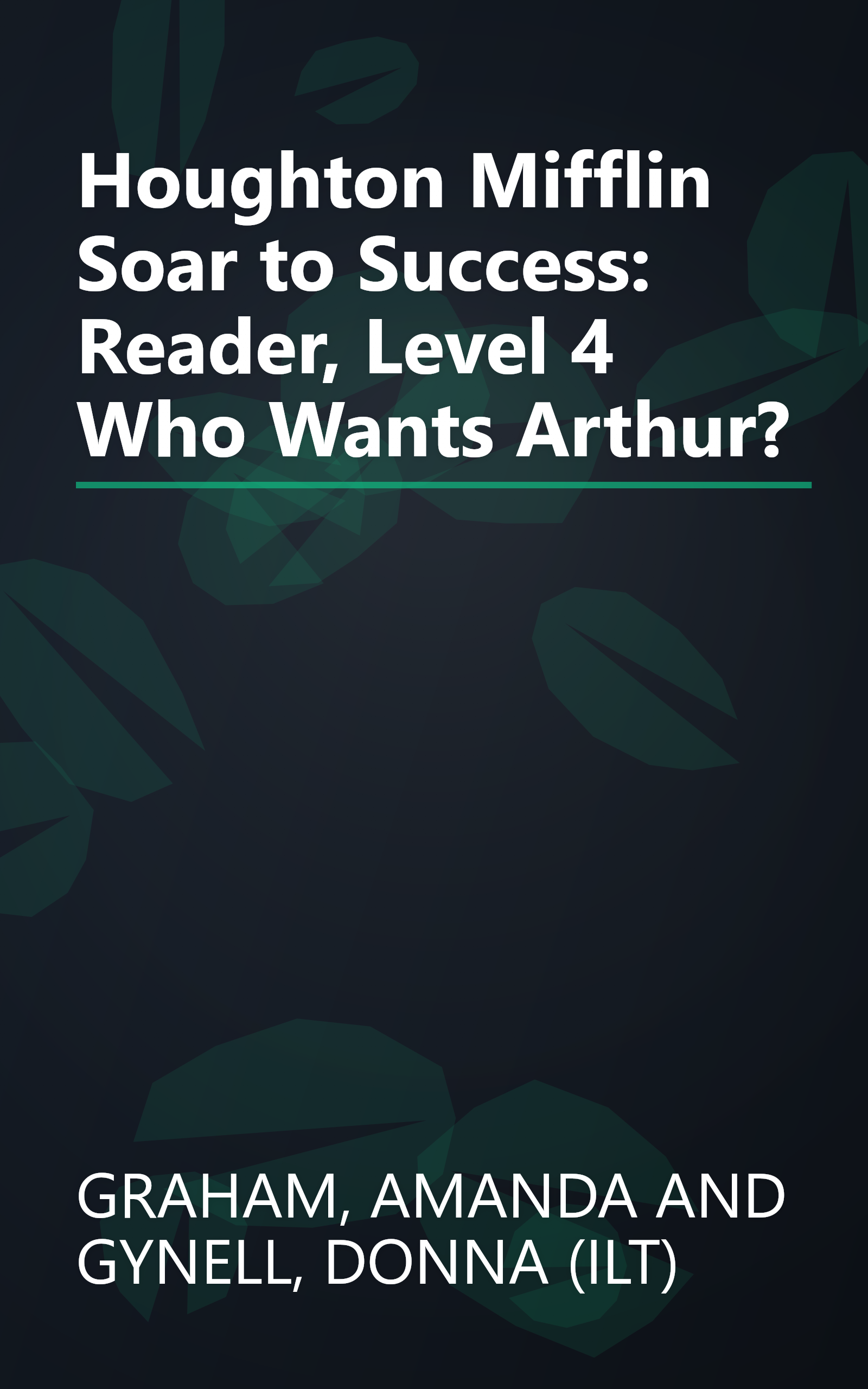 Houghton Mifflin Soar to Success: Reader, Level 4 Who Wants Arthur? book cover